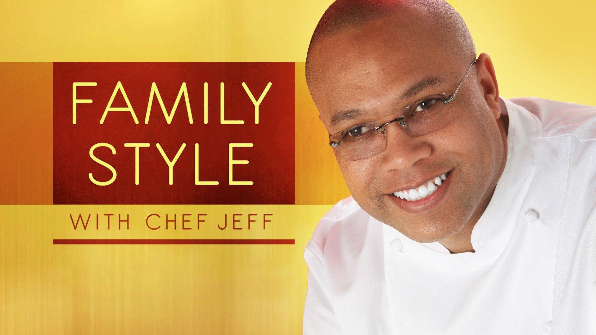 Watch Family Style With Chef Jeff Streaming Online on Philo (Free Trial)