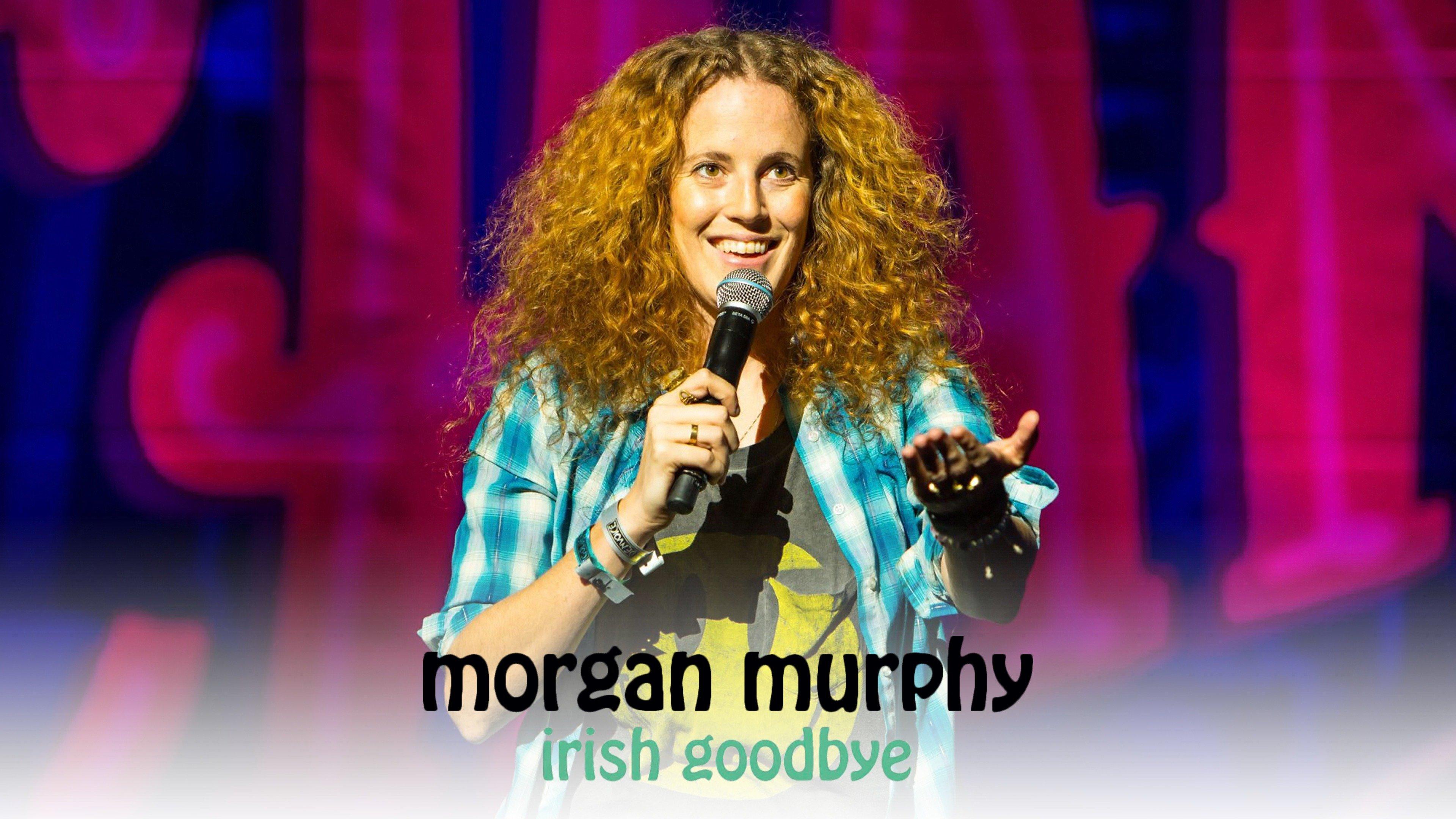Watch Morgan Murphy: Irish Goodbye Streaming Online on Philo (Free Trial)