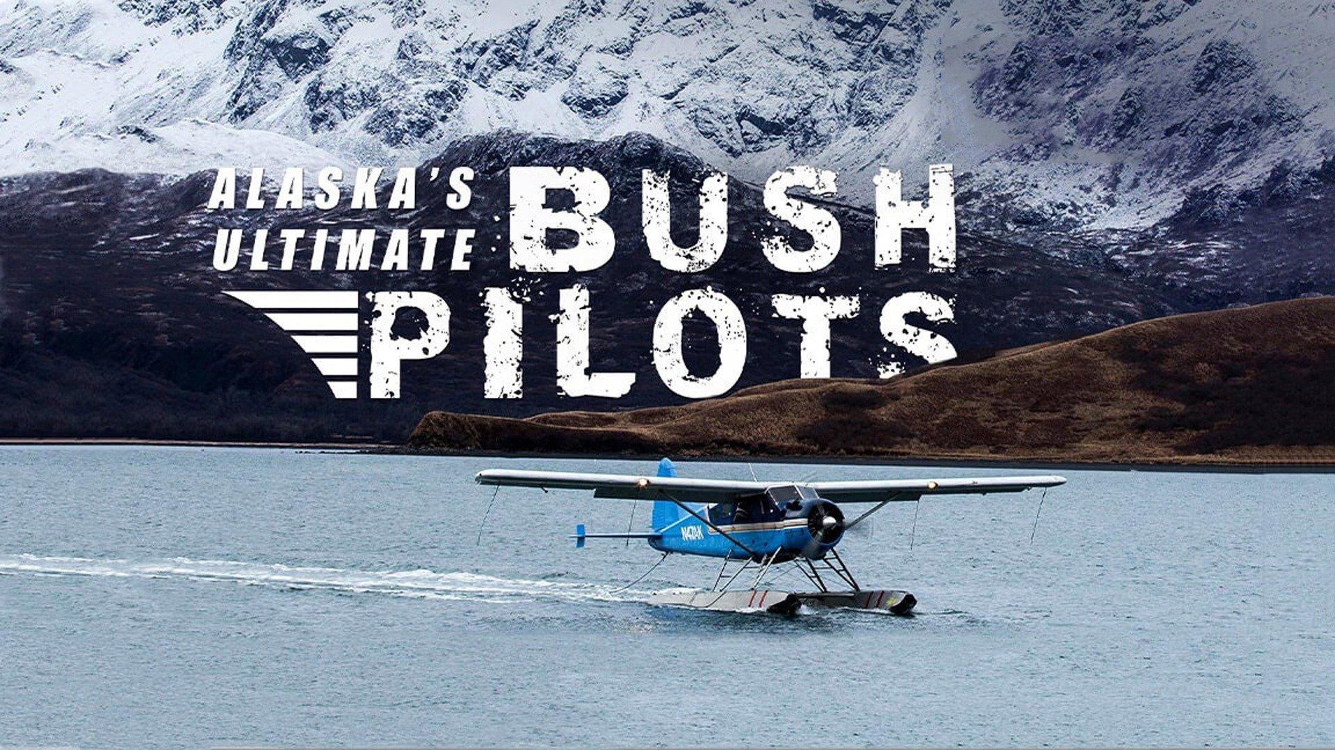 Watch Alaska's Ultimate Bush Pilots Streaming Online on Philo (Free Trial)