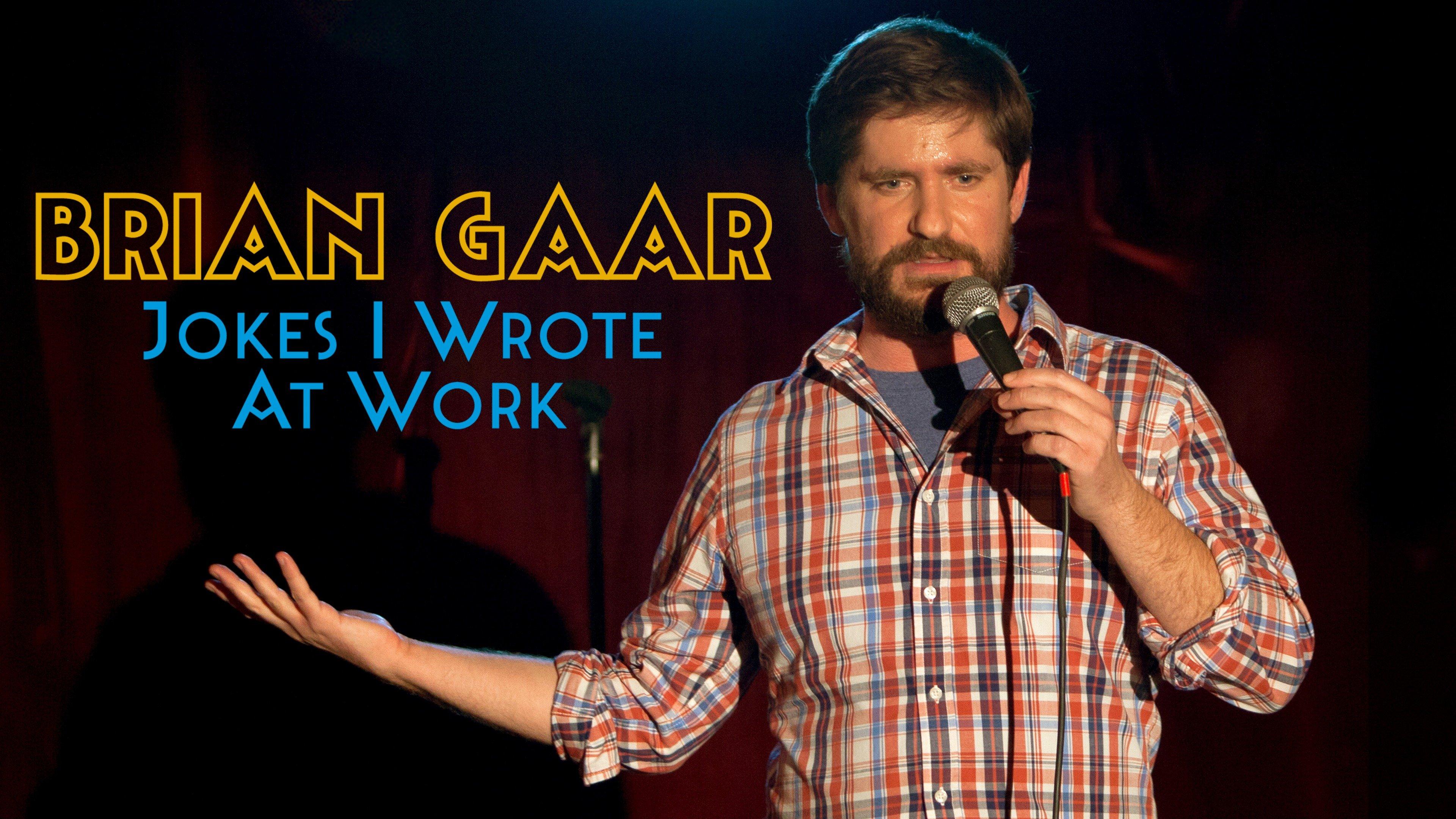 Watch Brian Gaar: Jokes I Wrote at Work Streaming Online on Philo (Free ...