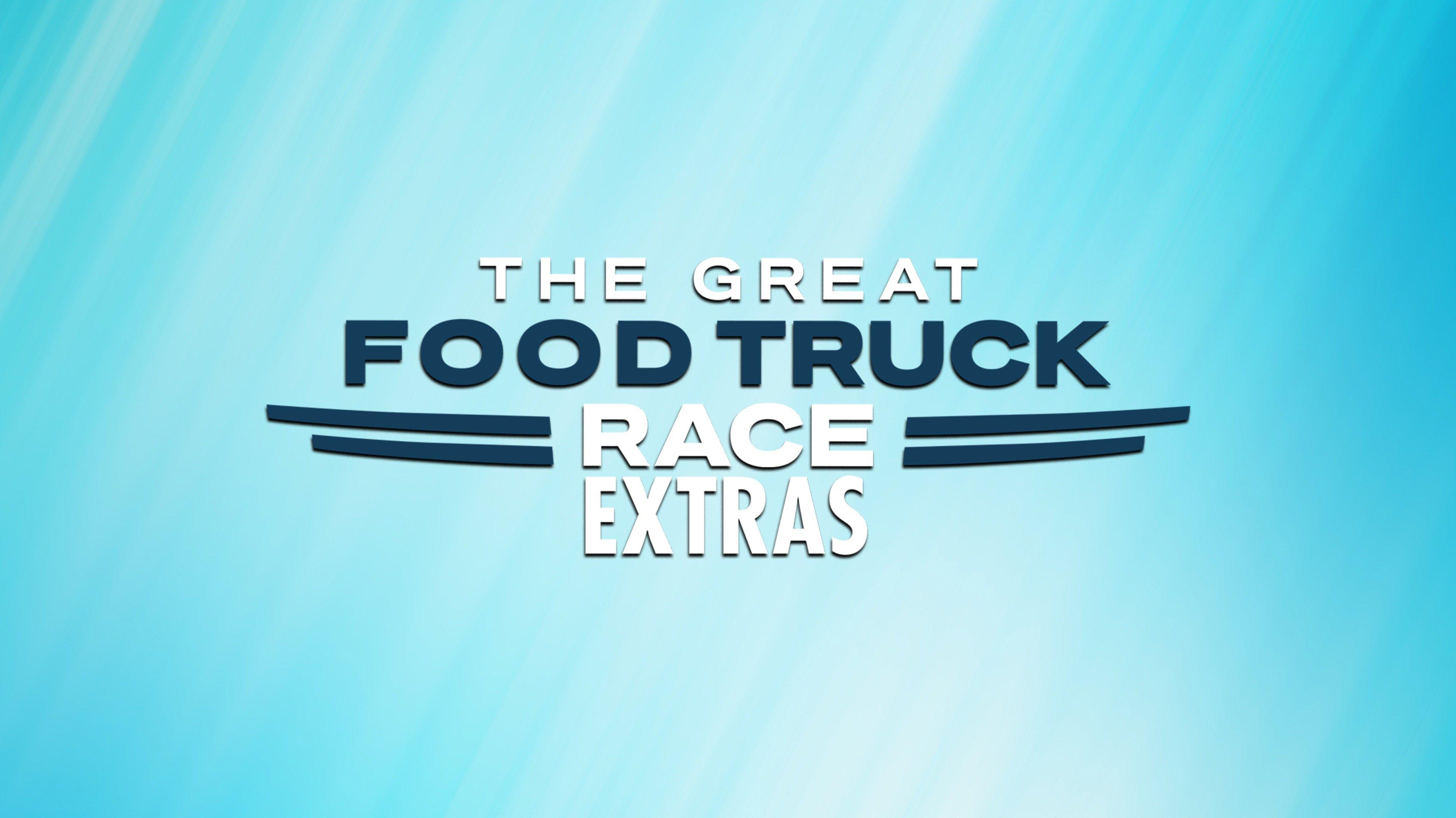 Watch The Great Food Truck Race: Extras Streaming Online on Philo (Free ...