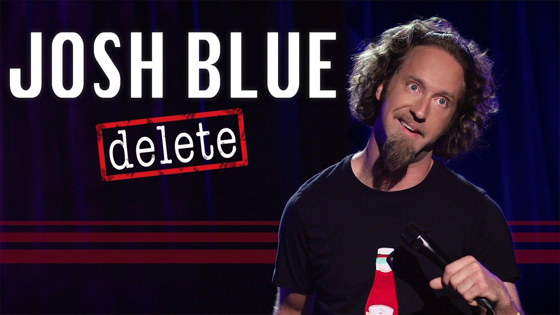 Watch Josh Blue: Delete Streaming Online on Philo (Free Trial)
