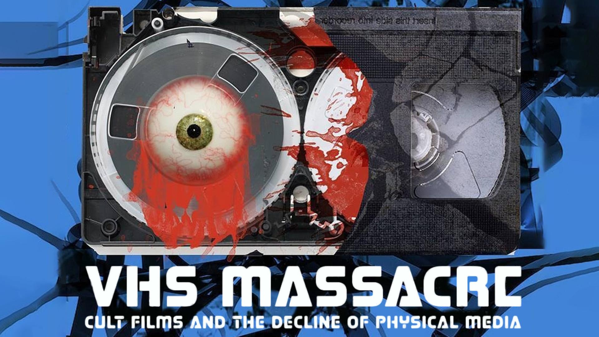 Watch VHS Massacre: Cult Films and the Decline of Physical Media ...