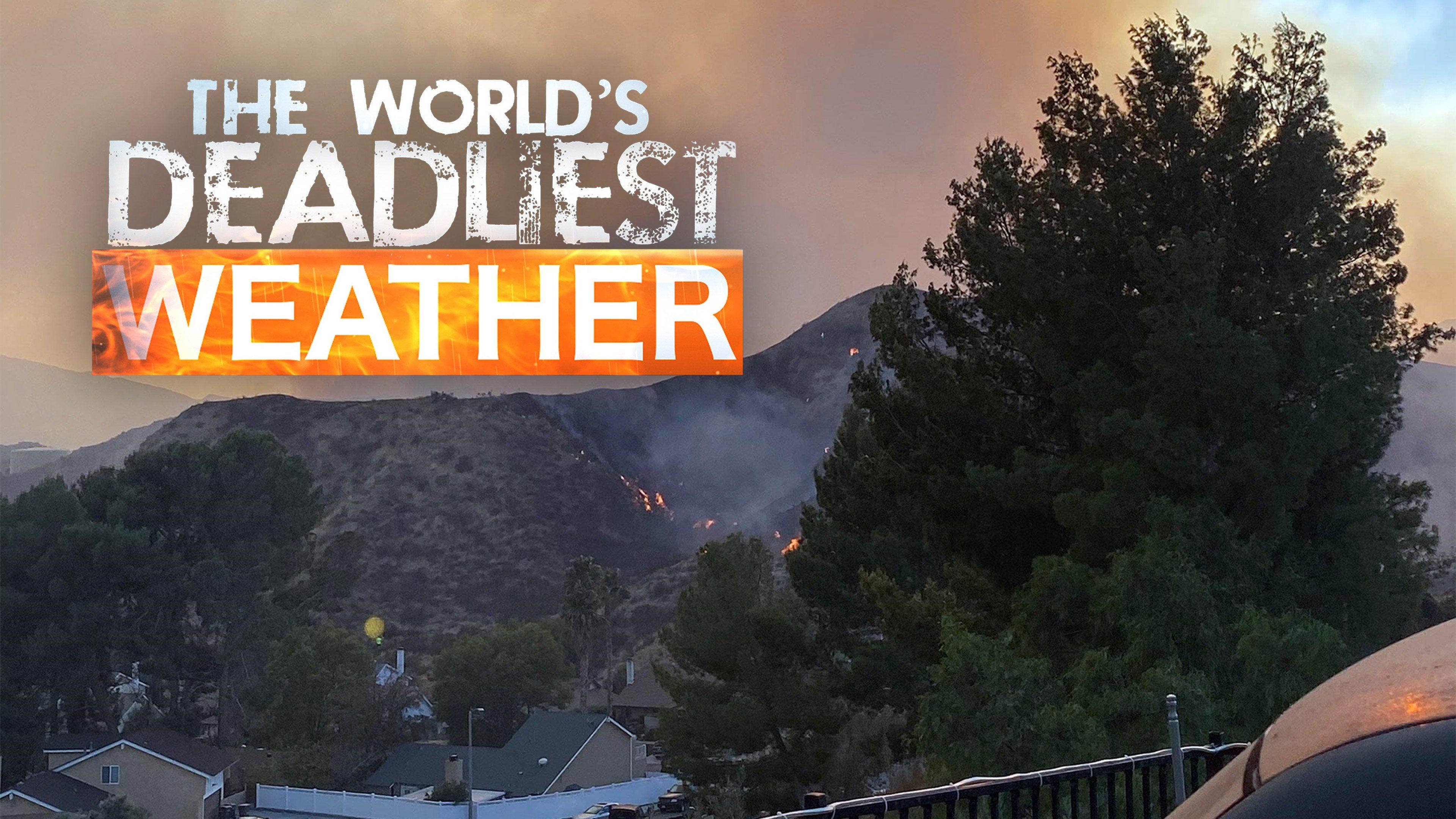 Watch The World's Deadliest Weather Streaming Online on Philo (Free Trial)