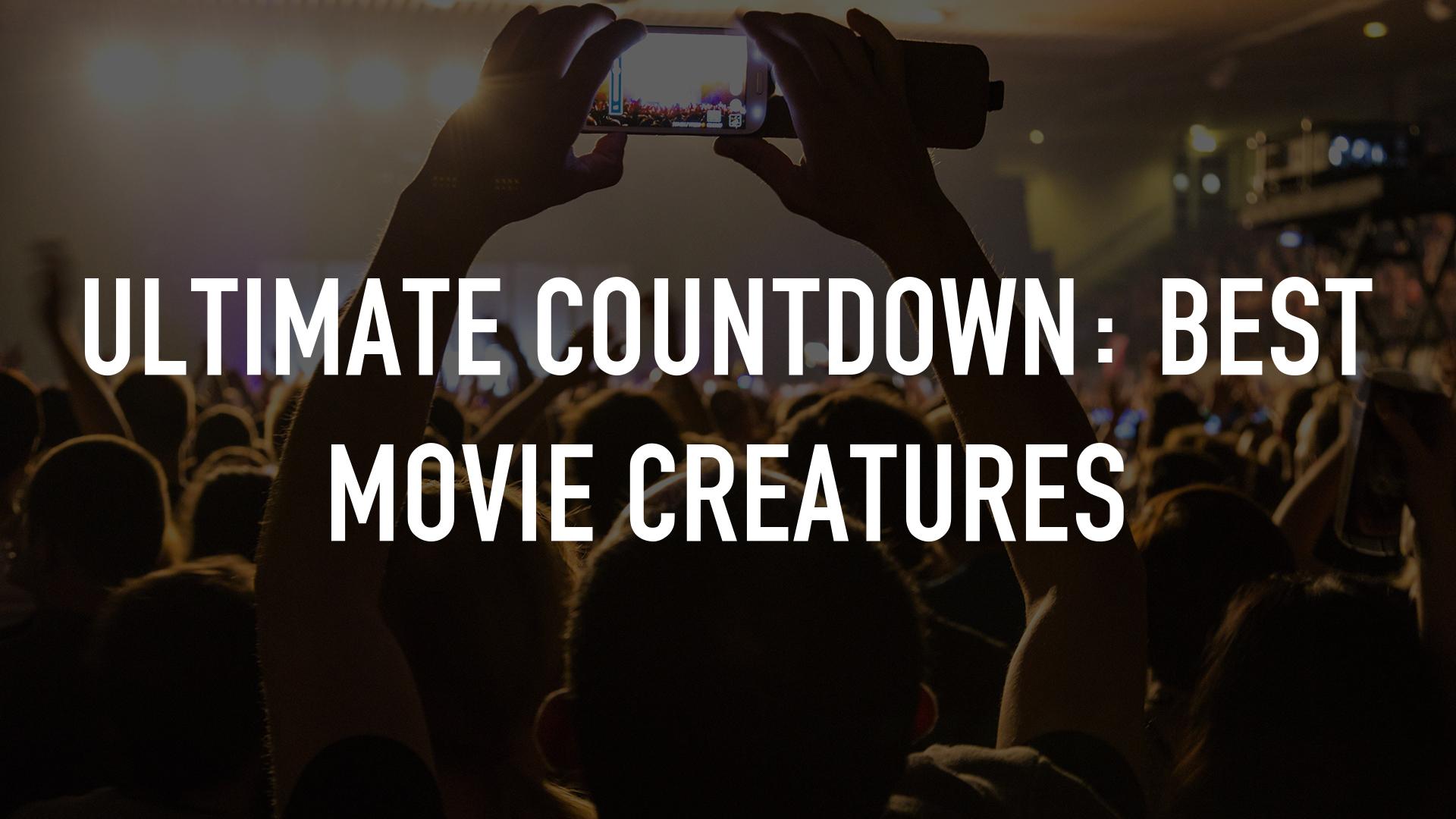 Watch Ultimate Countdown: Best Movie Creatures Streaming Online on ...