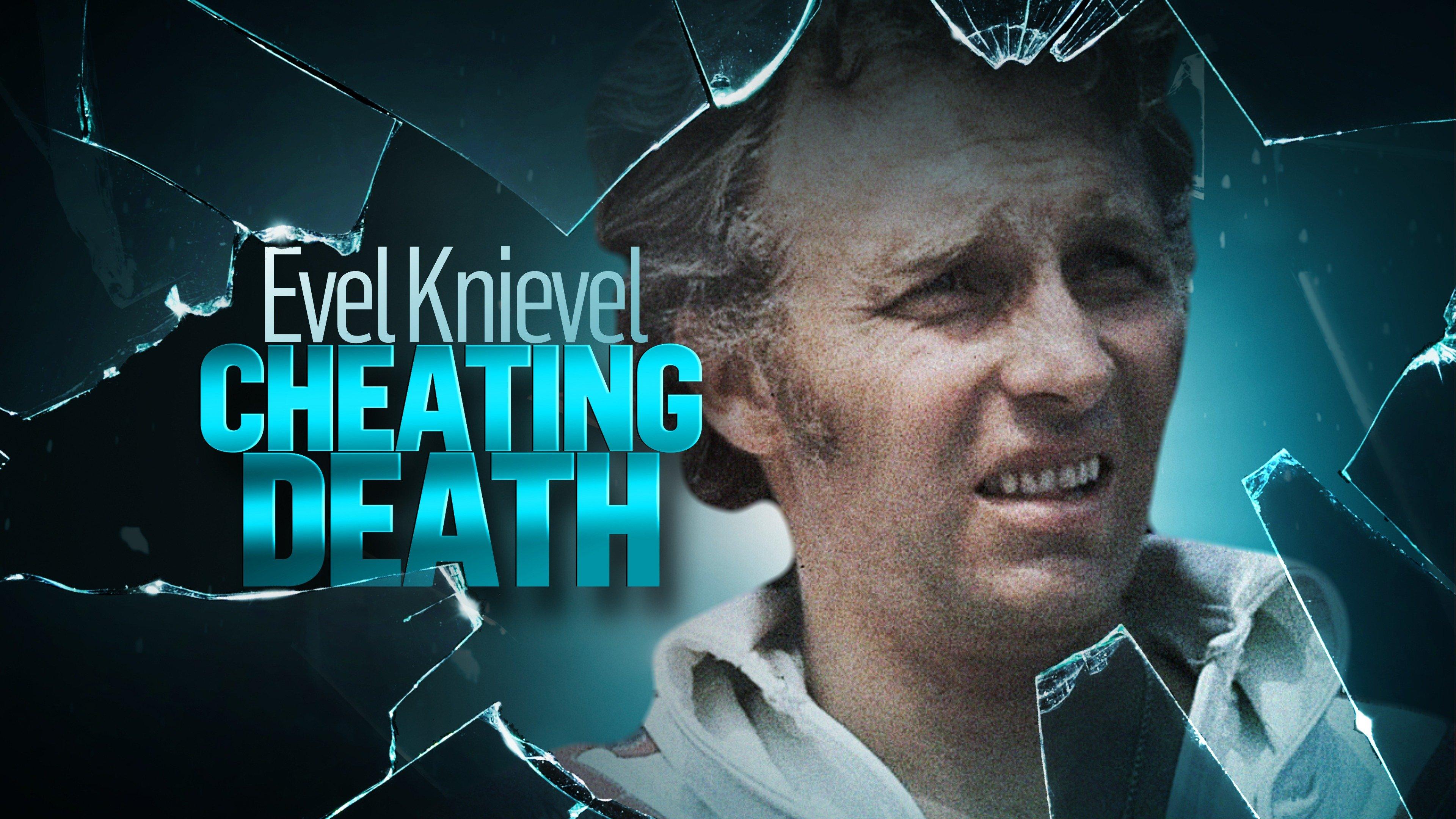 Evel Knievel: Cheating Death