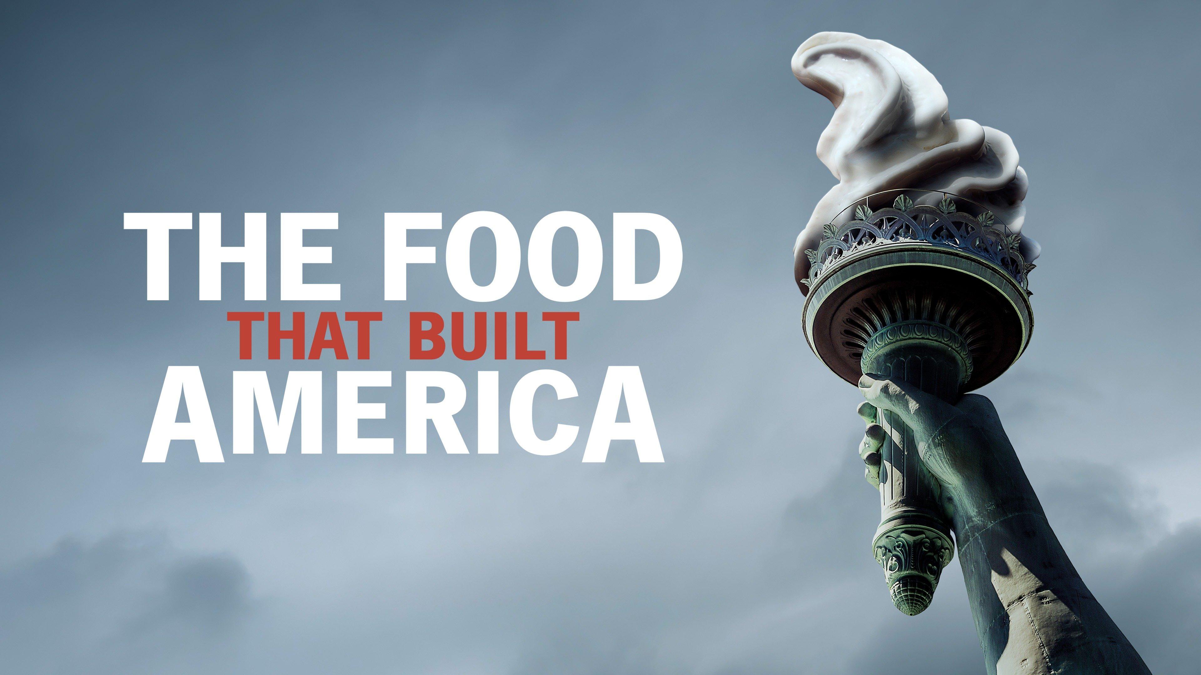Stream The Food That Built America | History Channel on Philo