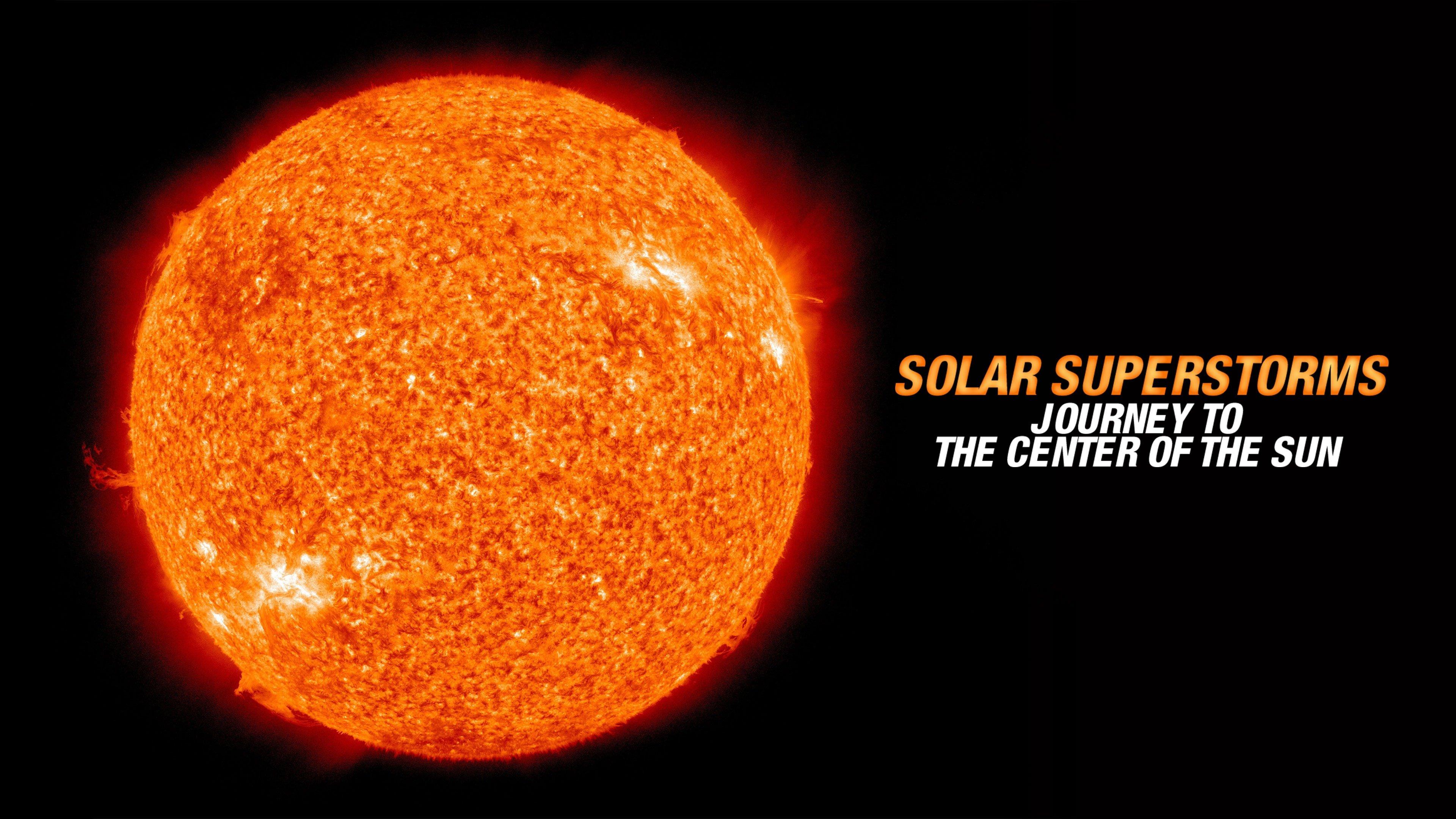 Watch Solar Superstorms: Journey to the Center of the Sun Streaming ...