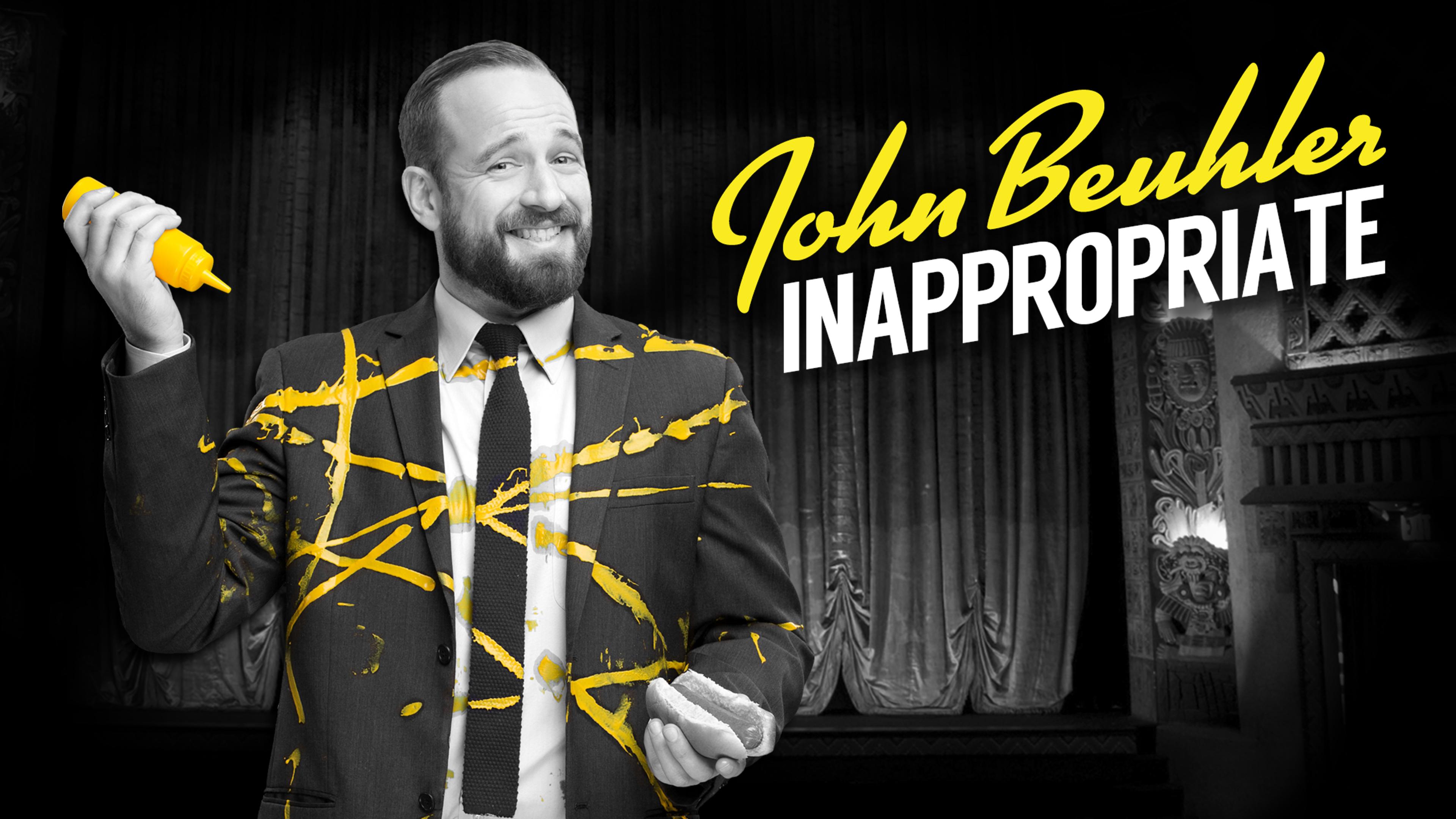 Watch John Beuhler: Inappropriate Streaming Online on Philo (Free Trial)