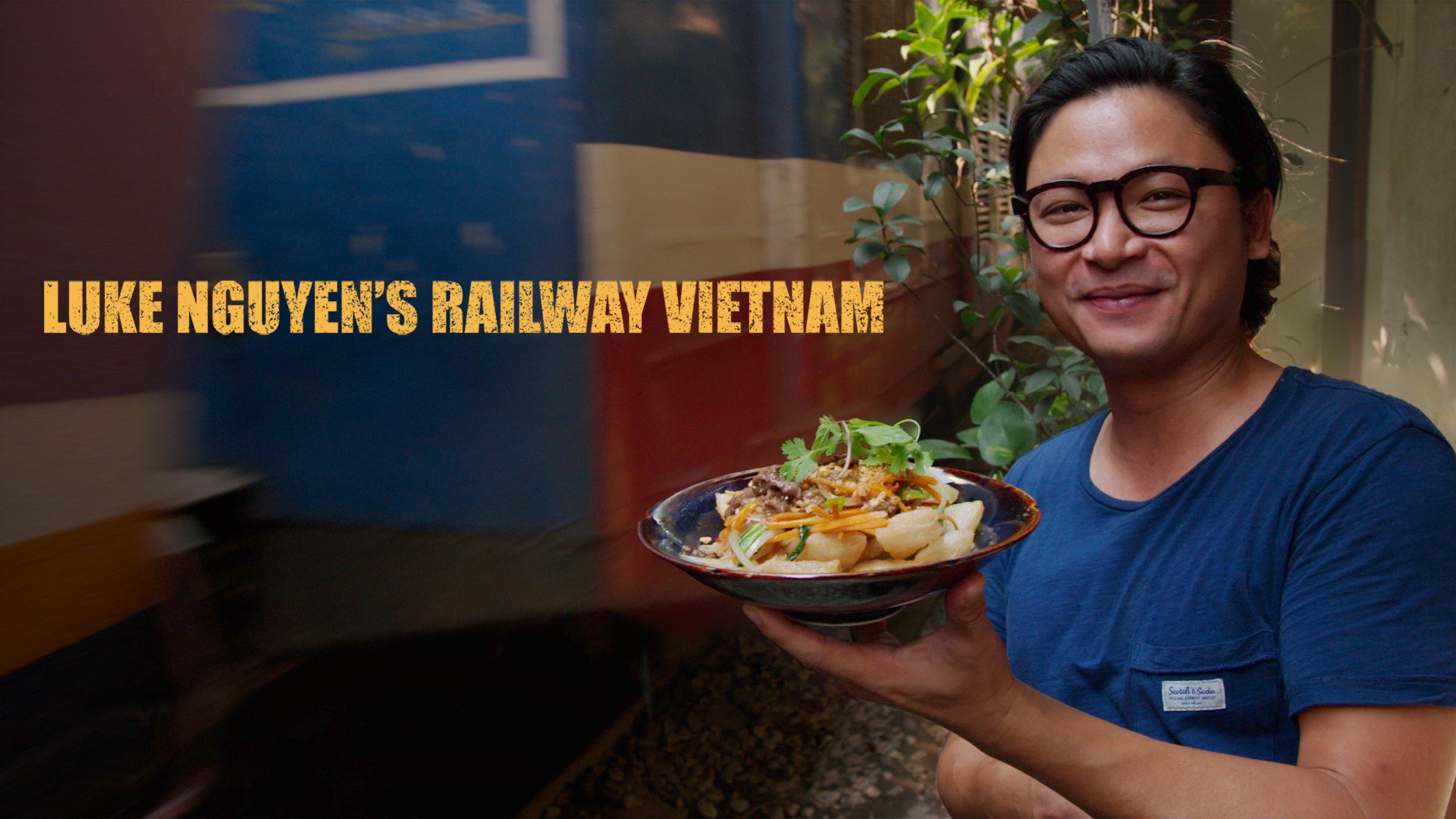 Watch Luke Nguyen's Railway Vietnam Streaming Online on Philo (Free Trial)