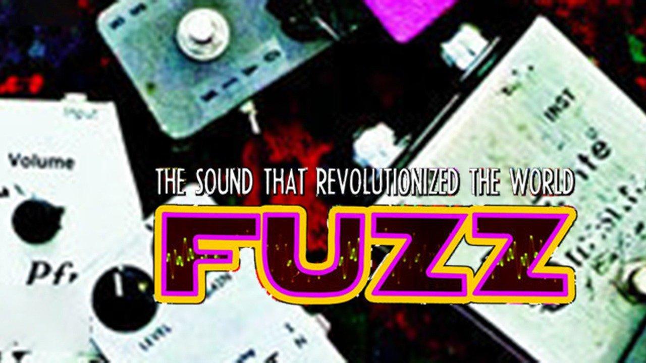 Watch Fuzz: The Sound That Revolutionized the World Streaming Online on ...