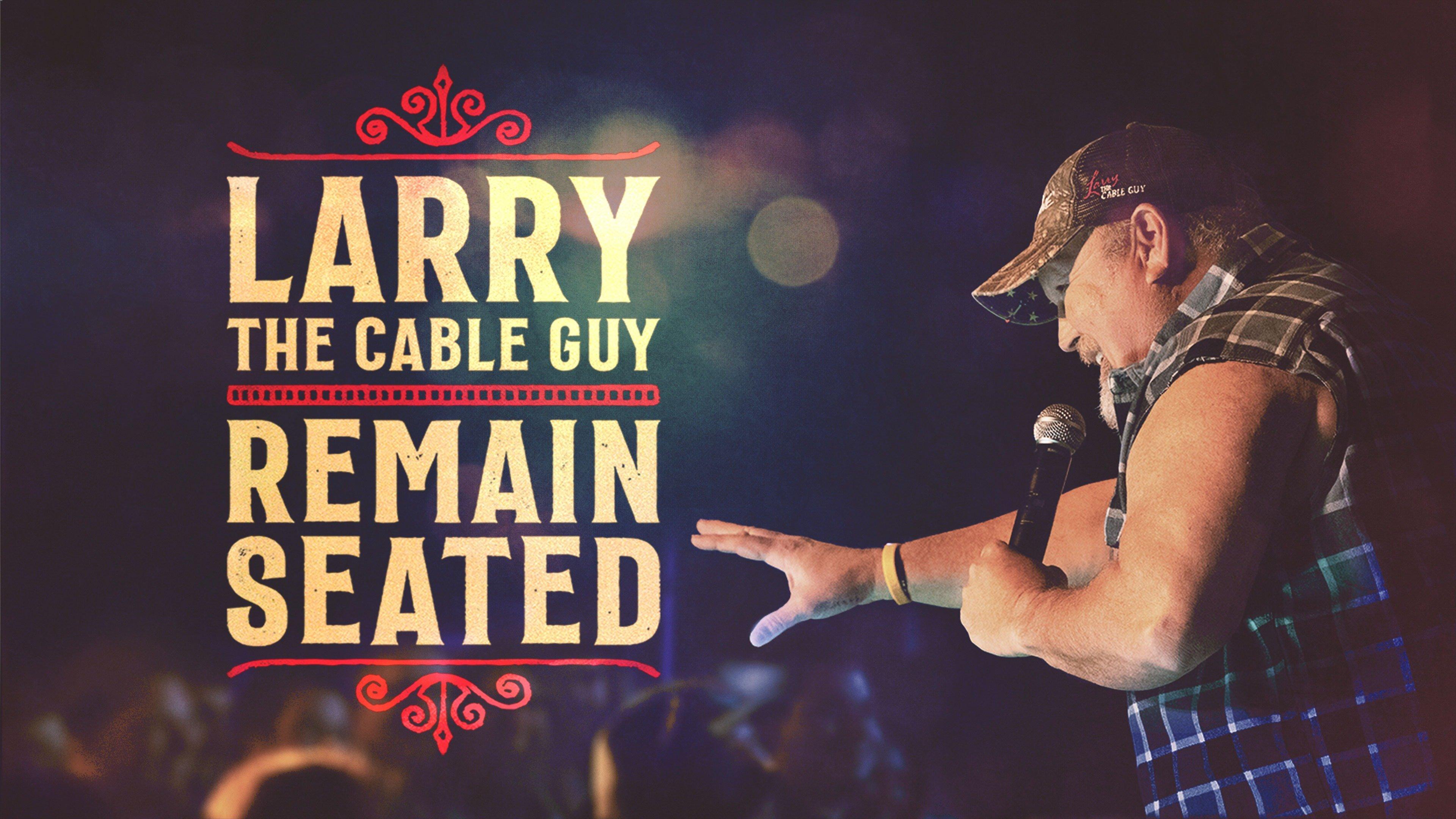 Watch Larry the Cable Guy: Remain Seated Streaming Online on Philo (Free Trial)