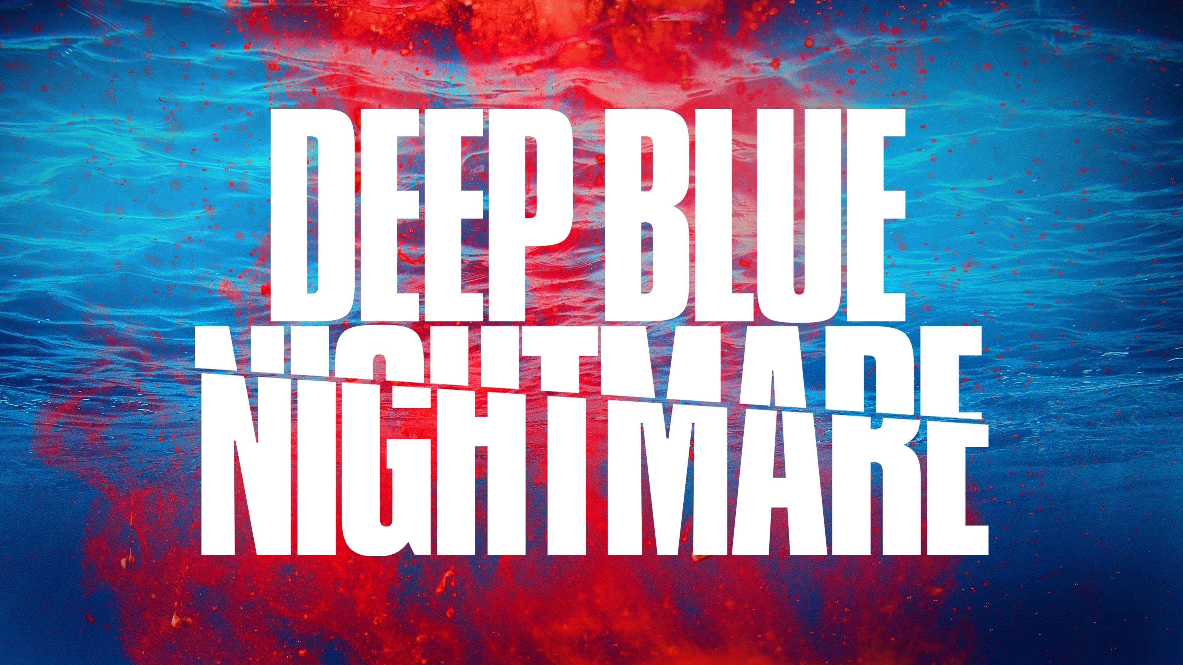 Watch Deep Blue Nightmare Streaming Online on Philo (Free Trial)