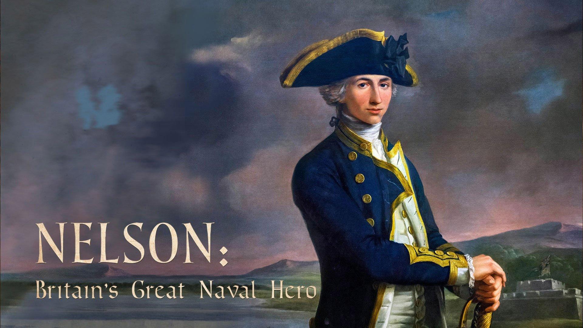 Watch Nelson: Britain's Great Naval Hero Streaming Online on Philo ...