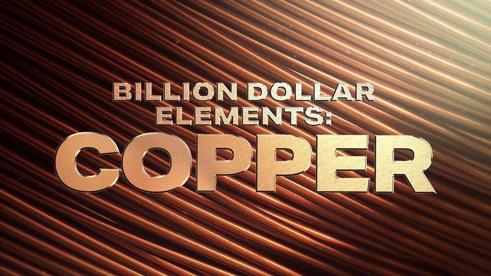 Watch Billion-Dollar Elements: Copper Streaming Online on Philo (Free Trial)