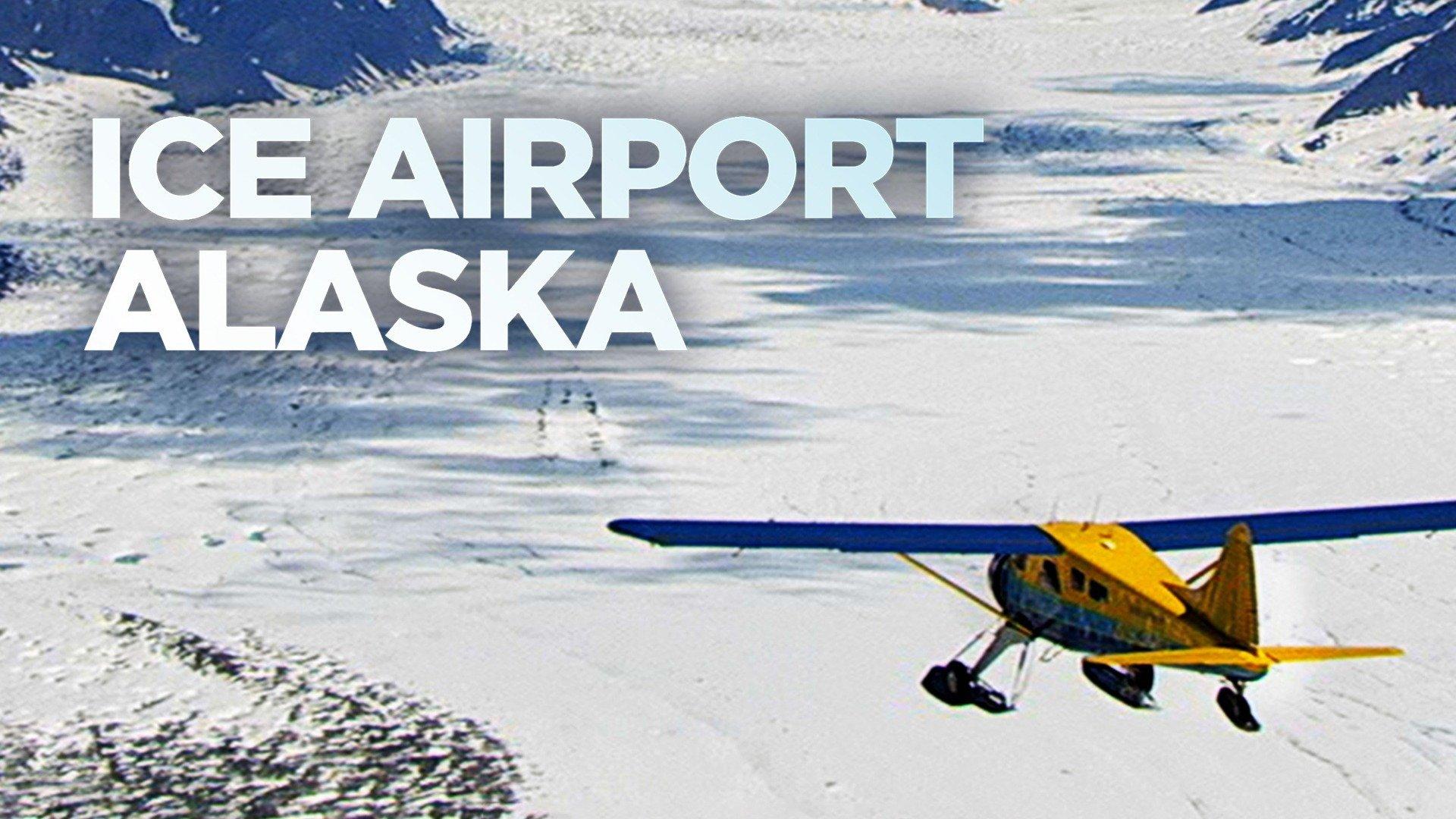Watch Ice Airport Alaska Streaming Online on Philo (Free Trial)