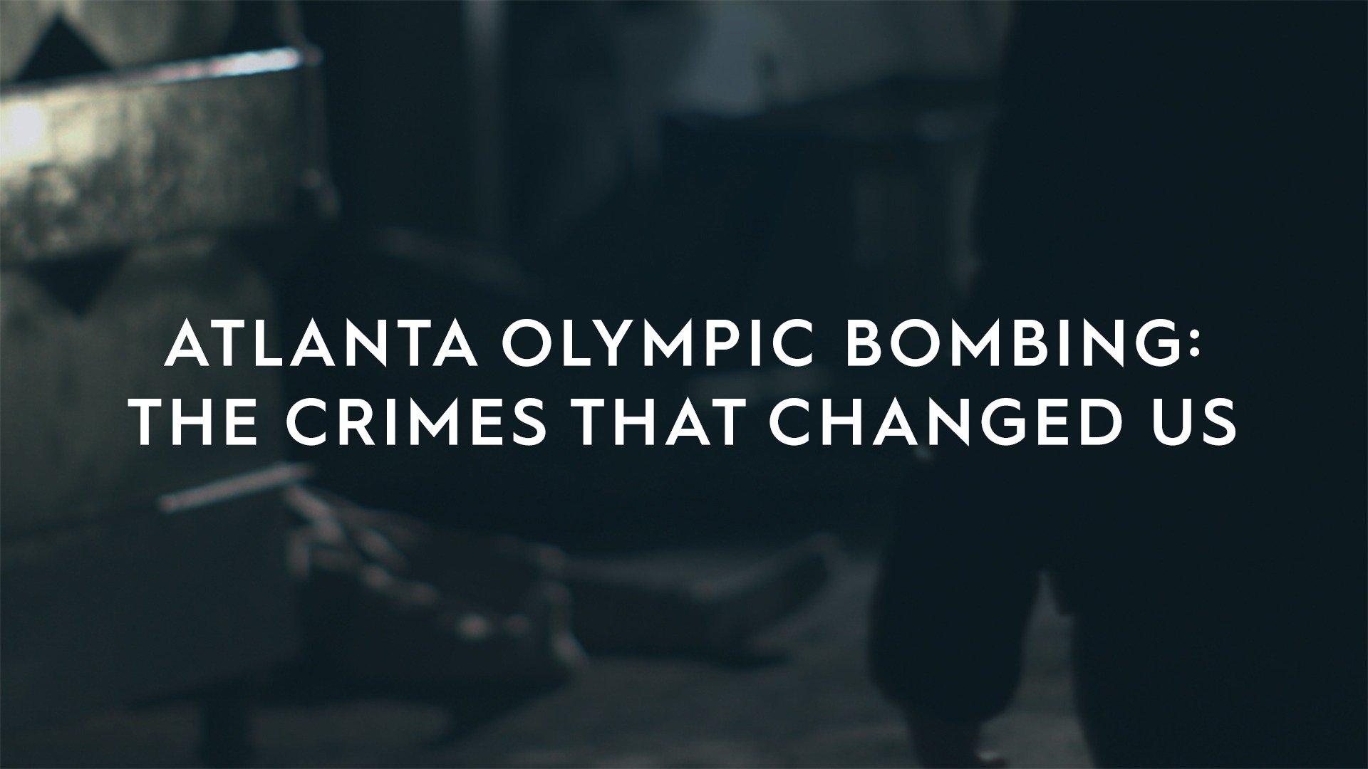 Watch Atlanta Olympic Bombing: The Crimes That Changed Us Streaming ...