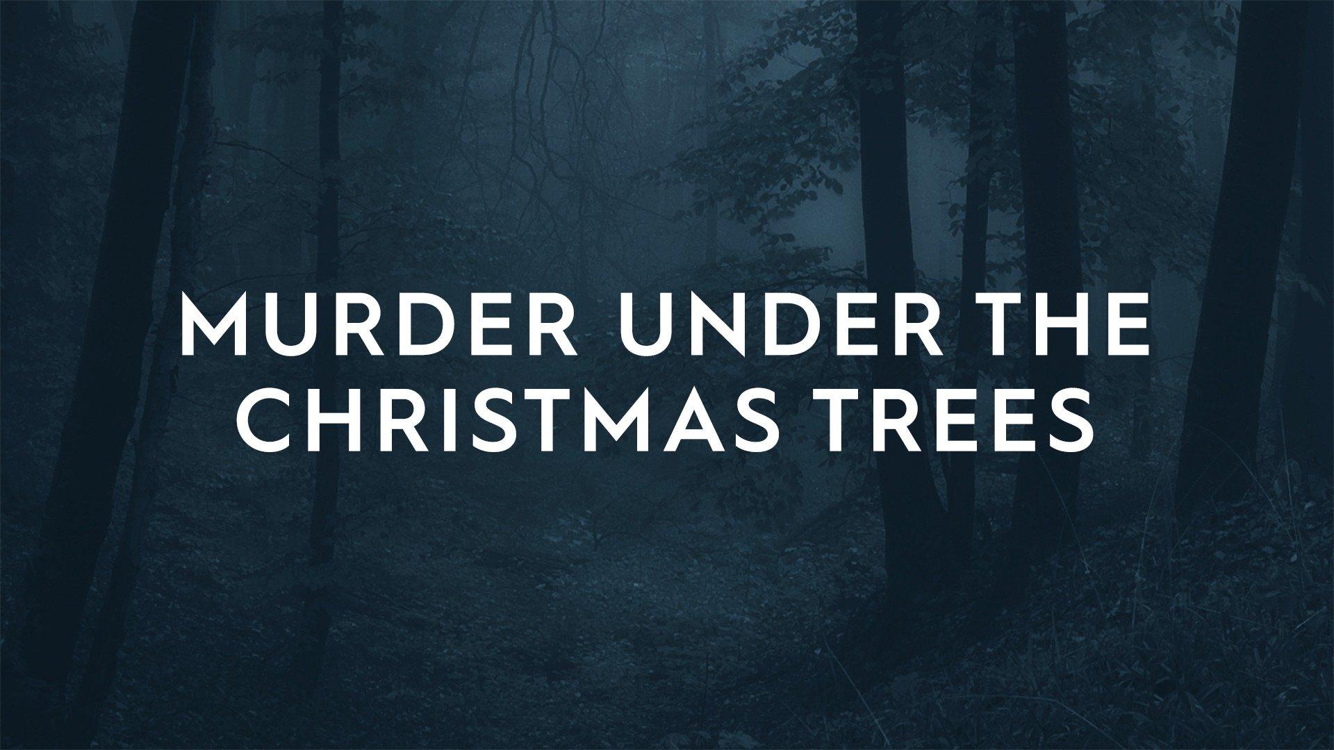 Watch Murder Under The Christmas Trees Streaming Online On Philo Free