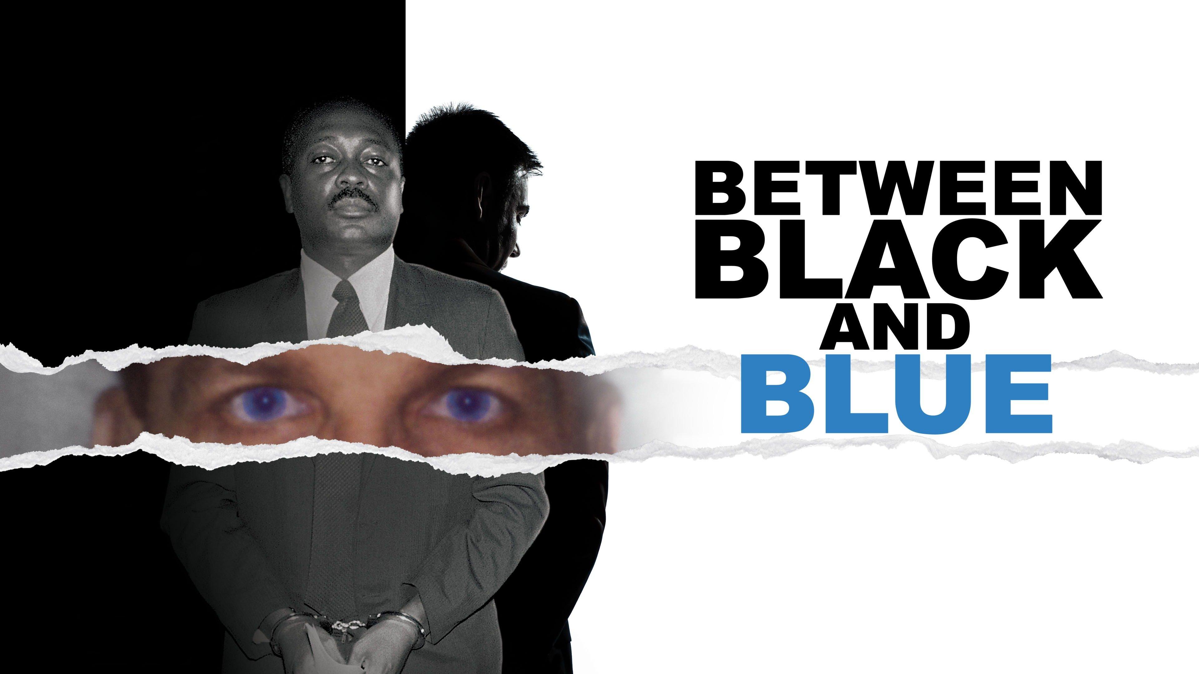 Watch Between Black and Blue Streaming Online on Philo (Free Trial)