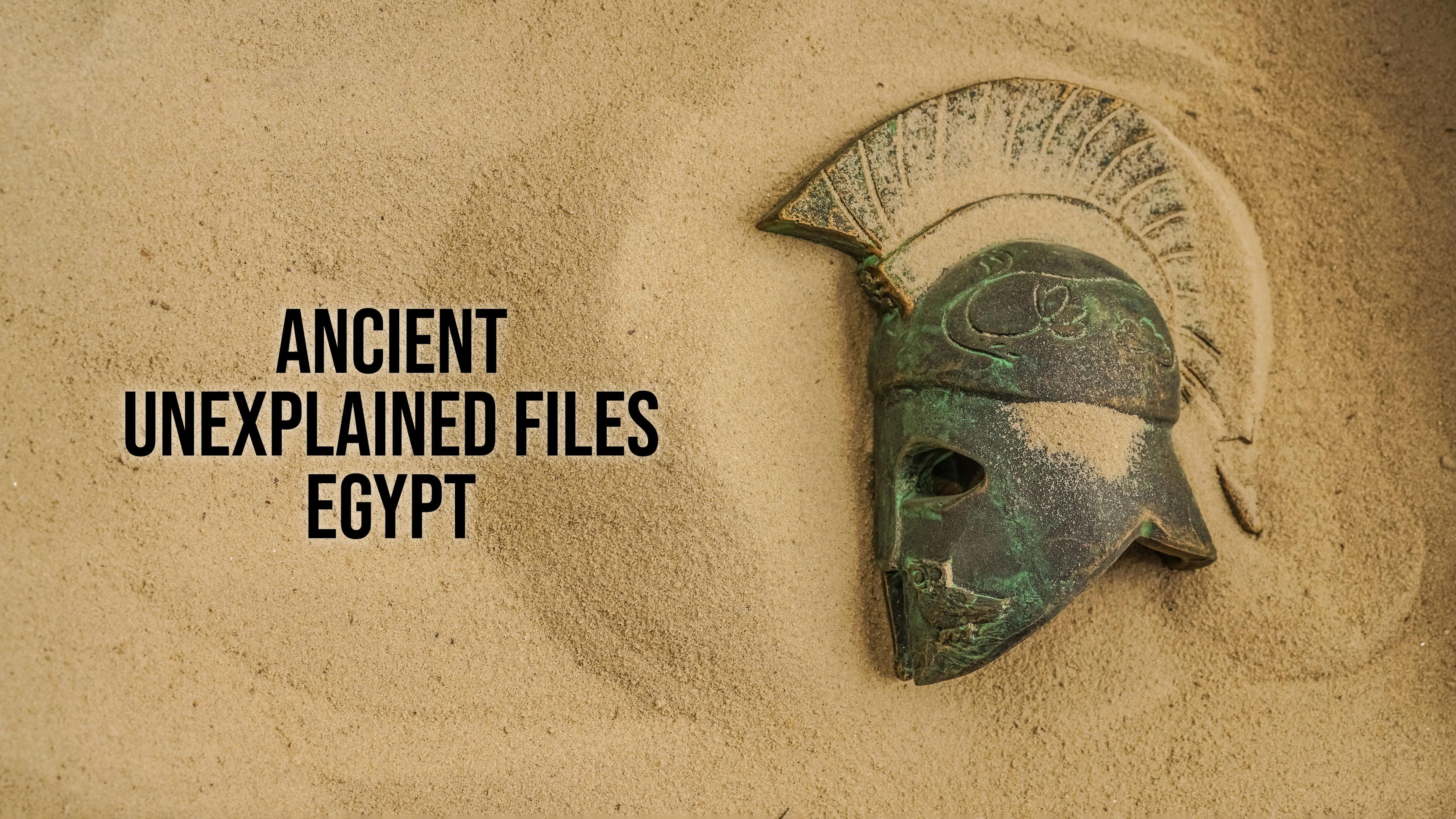 Watch Ancient Unexplained Files: Egypt Streaming Online on Philo (Free Trial)