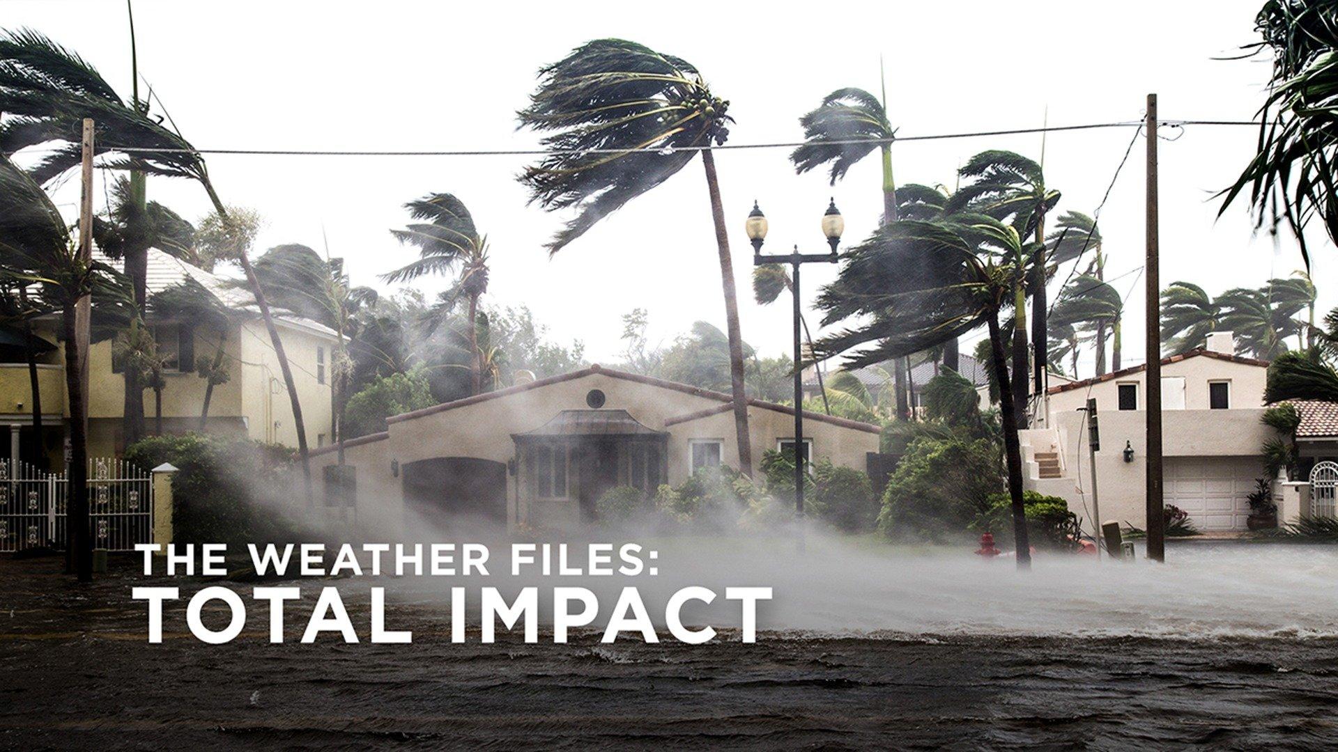 Watch Weather Files: Total Impact Streaming Online on Philo (Free Trial)