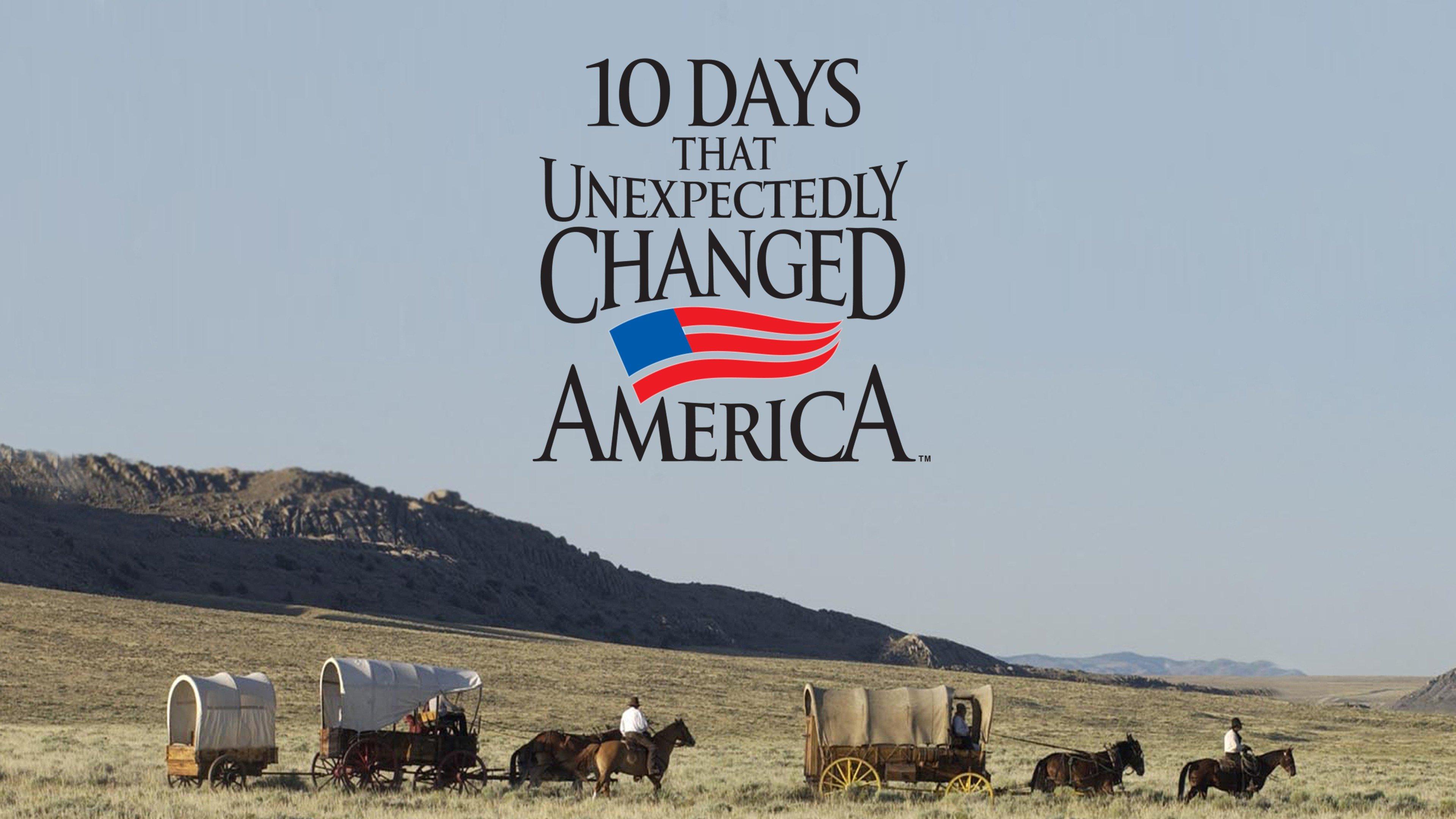 Watch 10 Days That Unexpectedly Changed America Streaming Online on ...