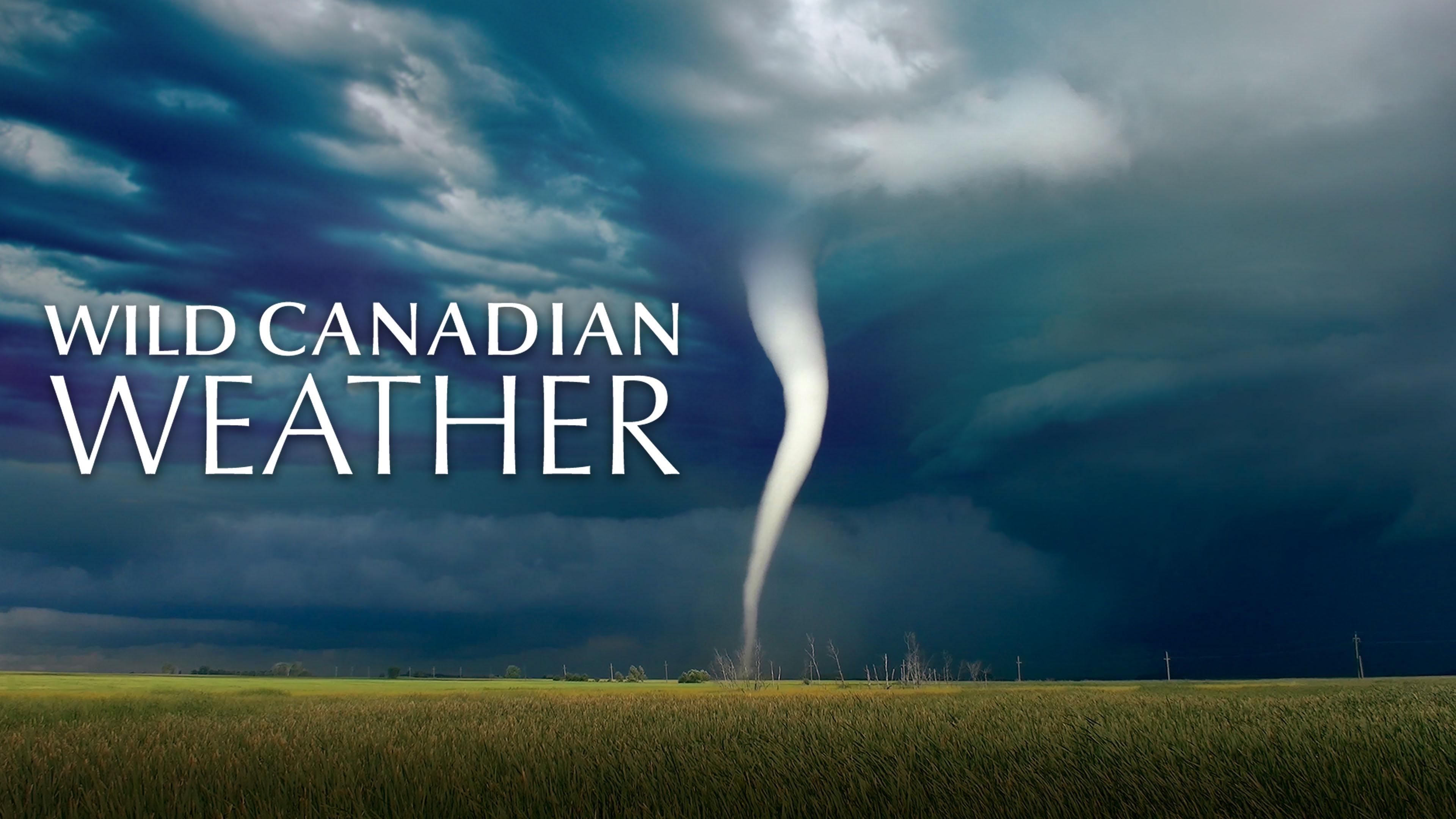 Watch Wild Canadian Weather Streaming Online on Philo (Free Trial)