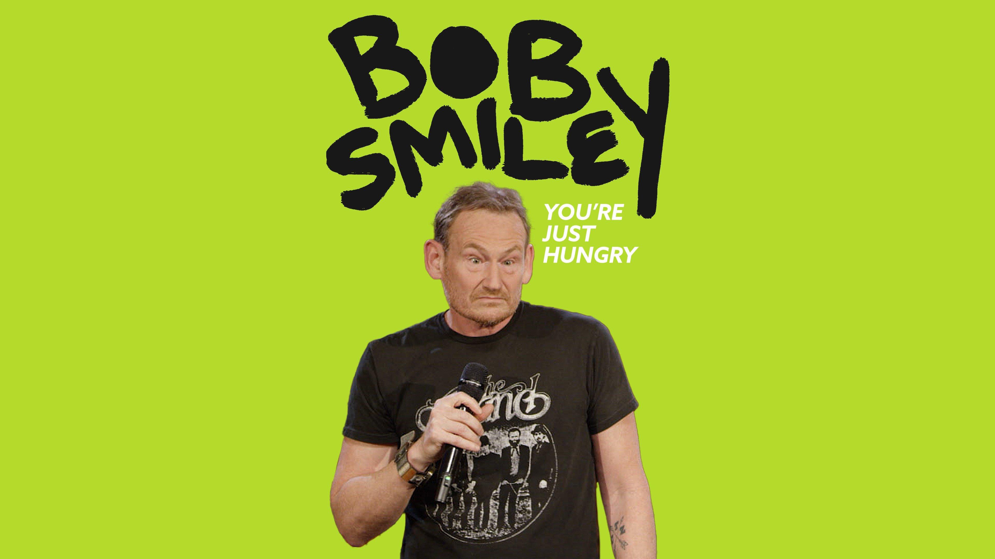 Watch Bob Smiley: You're Just Hungry Streaming Online on Philo (Free Trial)
