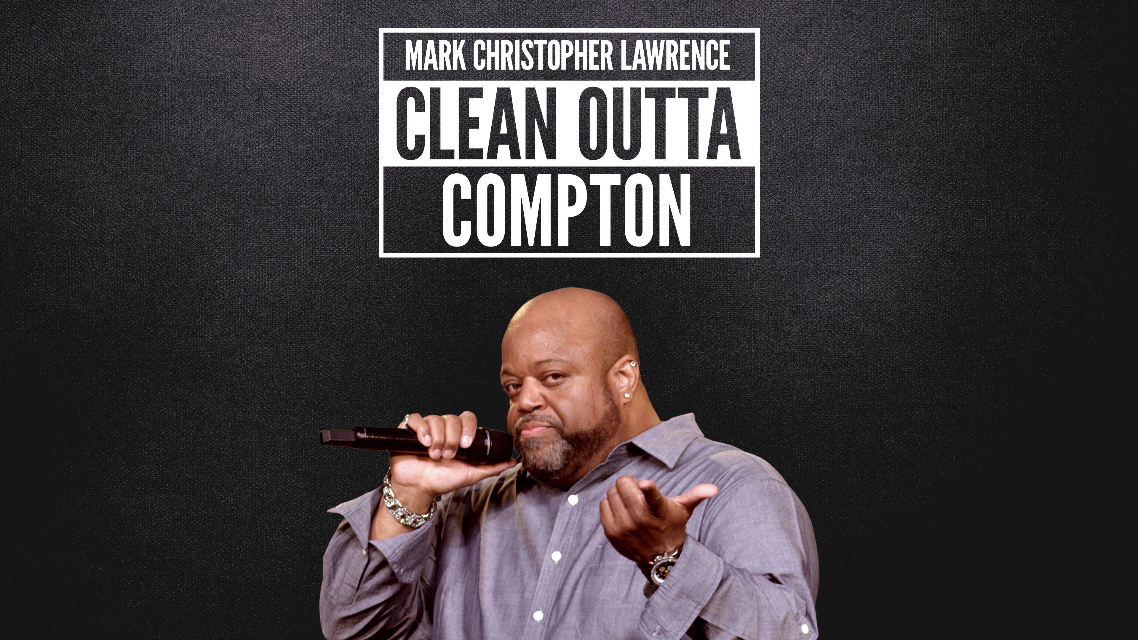 Watch Mark Christopher Lawrence: Clean Outta Compton Streaming Online ...