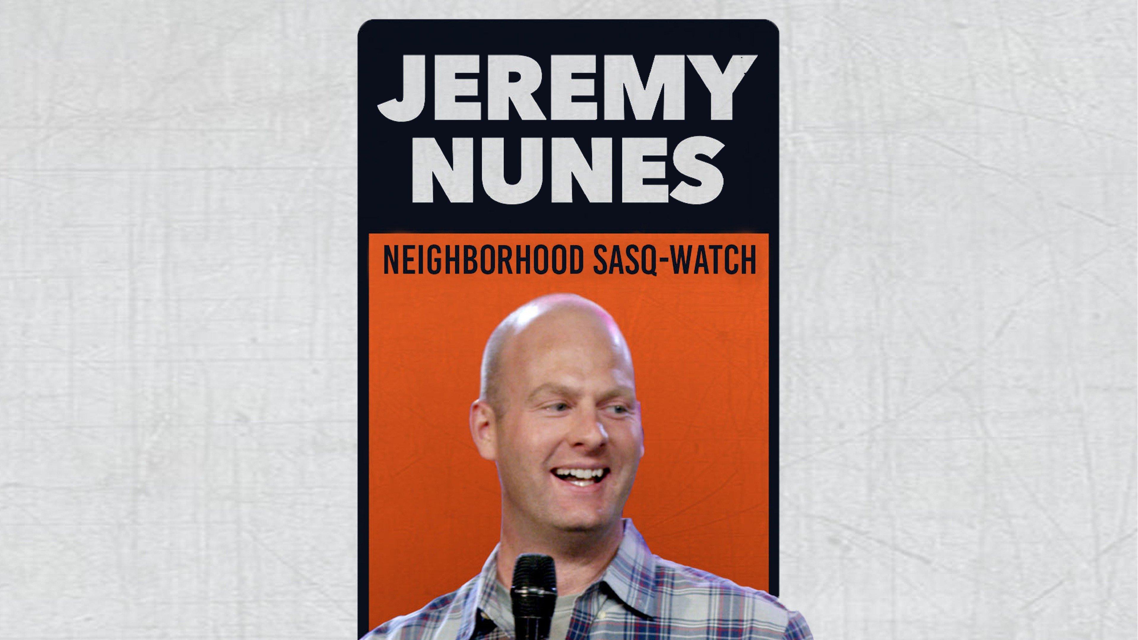 Watch Jeremy Nunes: Neighborhood Sasq-Watch Streaming Online on Philo ...