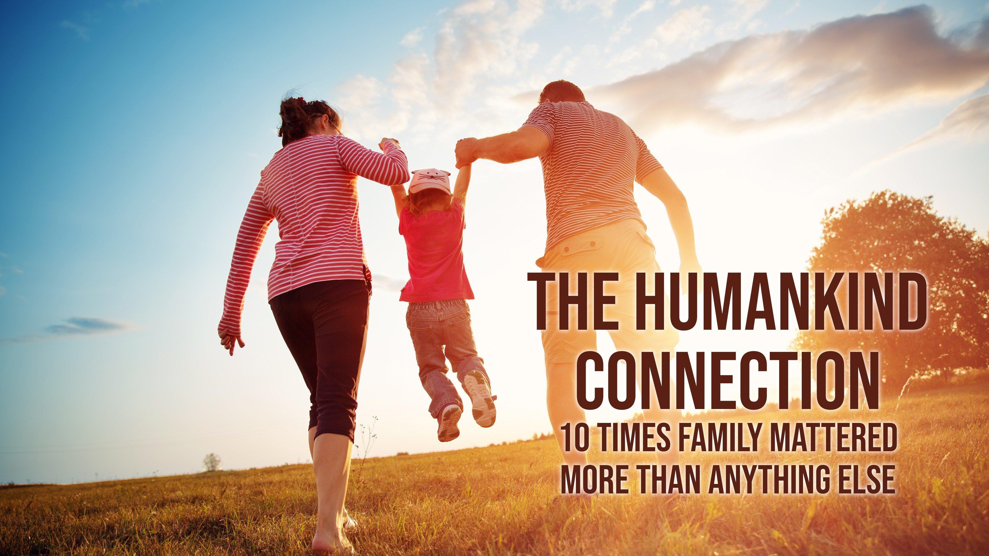 Watch The Humankind Connection: 10 times family mattered more than anything else Streaming ...