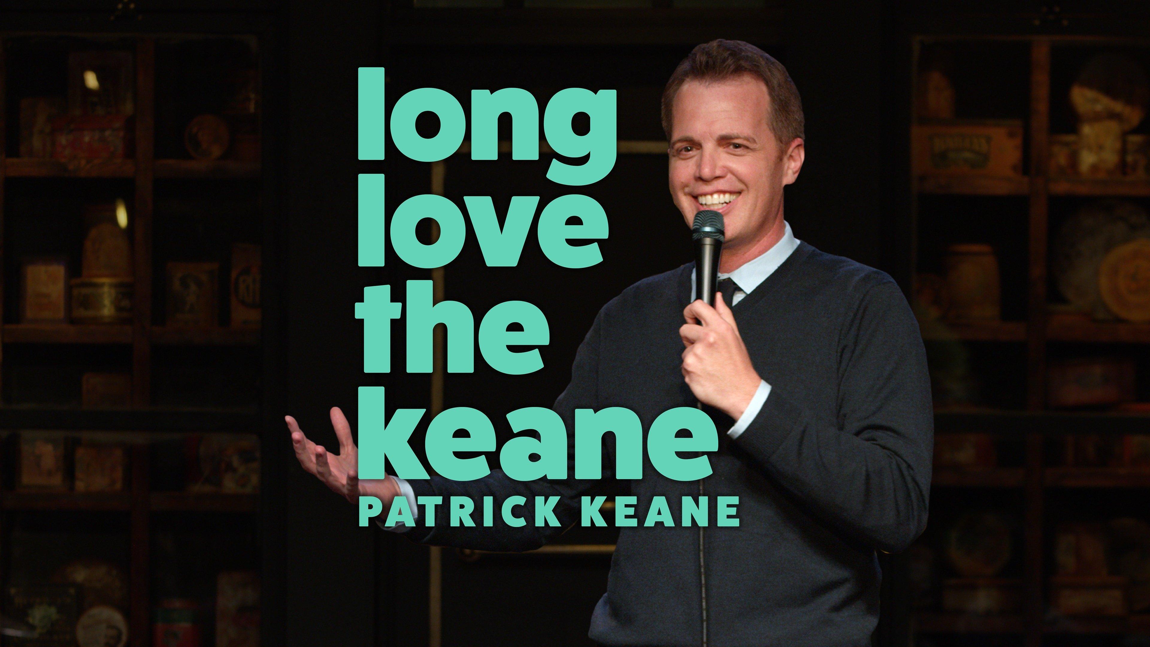 Watch Patrick Keane: Long Love the Keane Streaming Online on Philo (Free Trial)