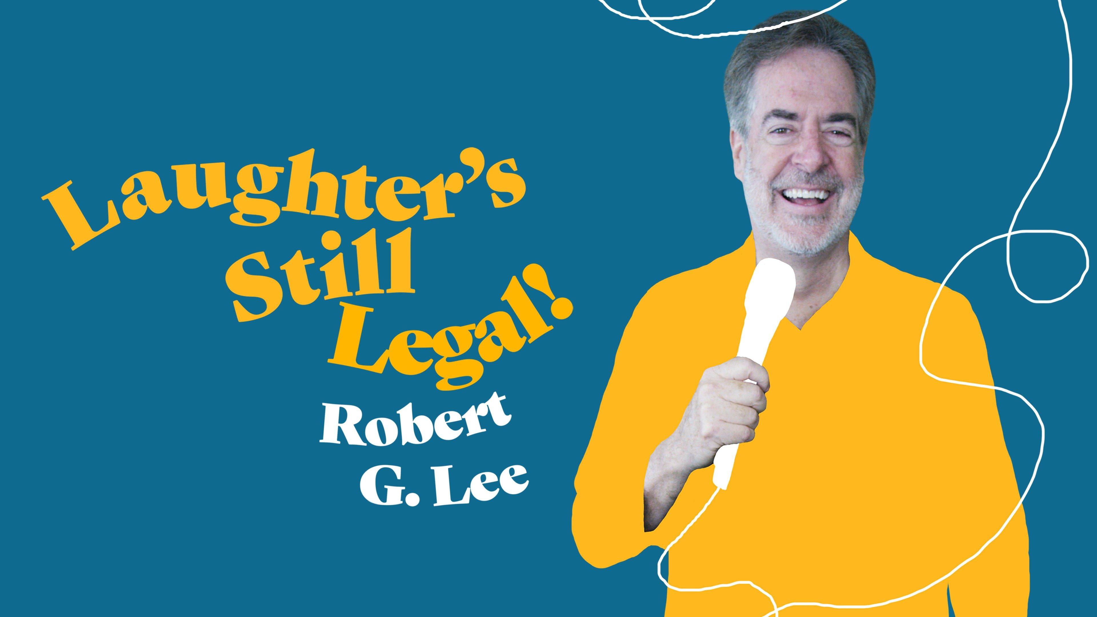 Watch Robert G. Lee: Laughter's Still Legal! Streaming Online on Philo ...