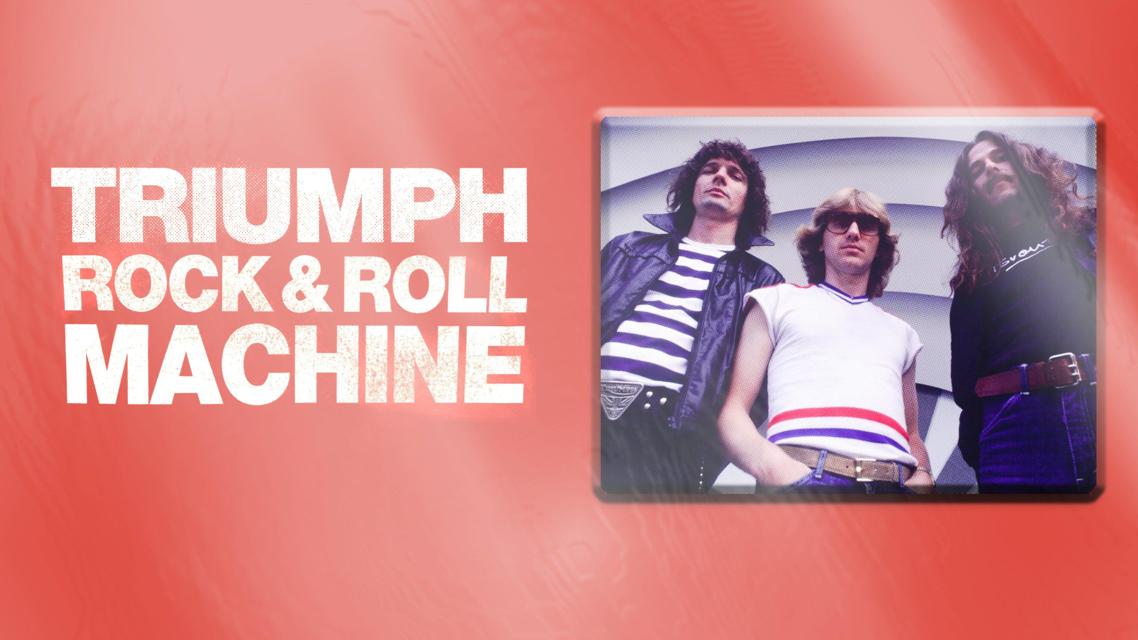 Watch Triumph: Rock & Roll Machine Streaming Online on Philo (Free Trial)