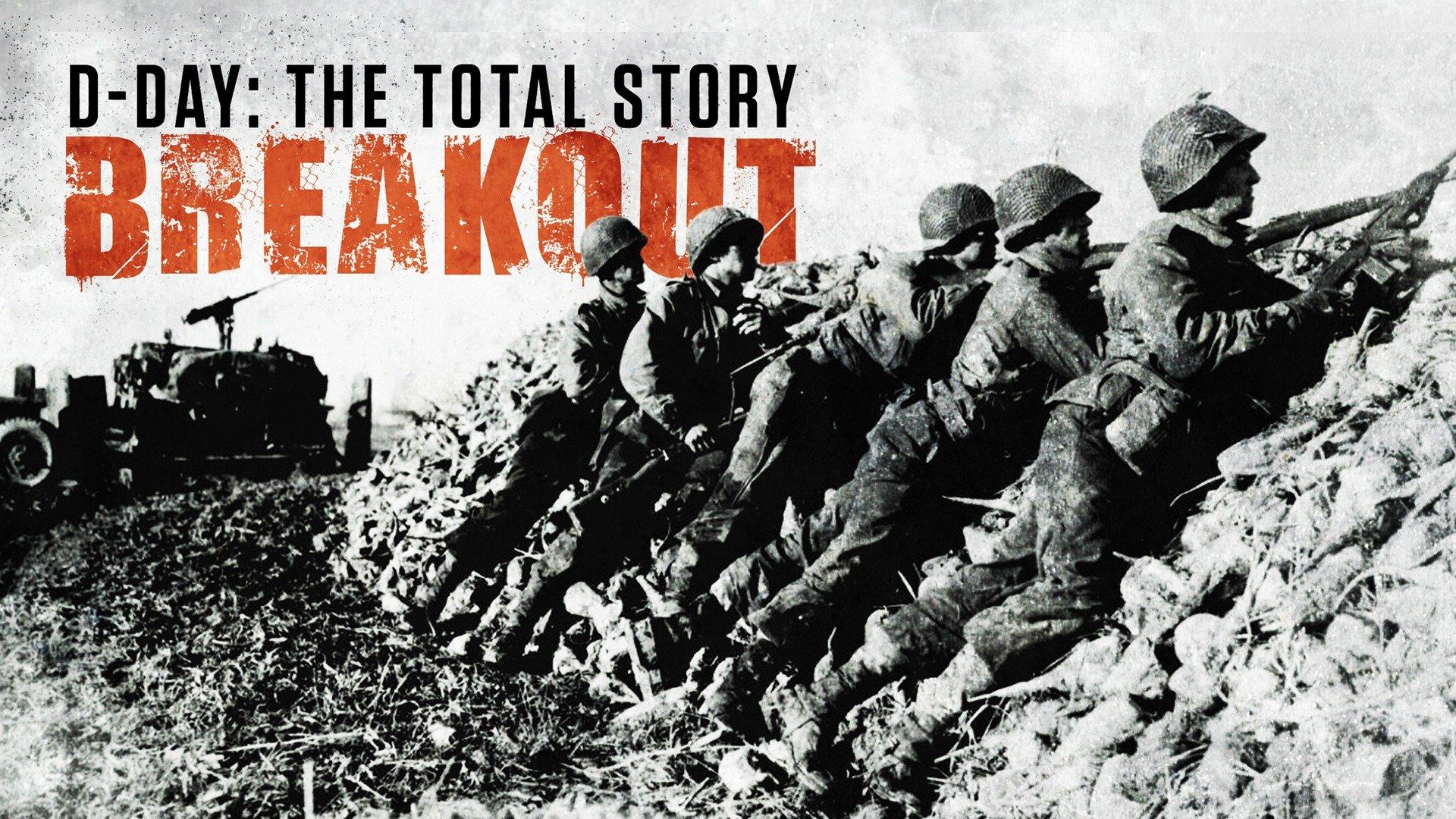 Watch D-Day: The Total Story: Breakout Streaming Online on Philo (Free Trial)