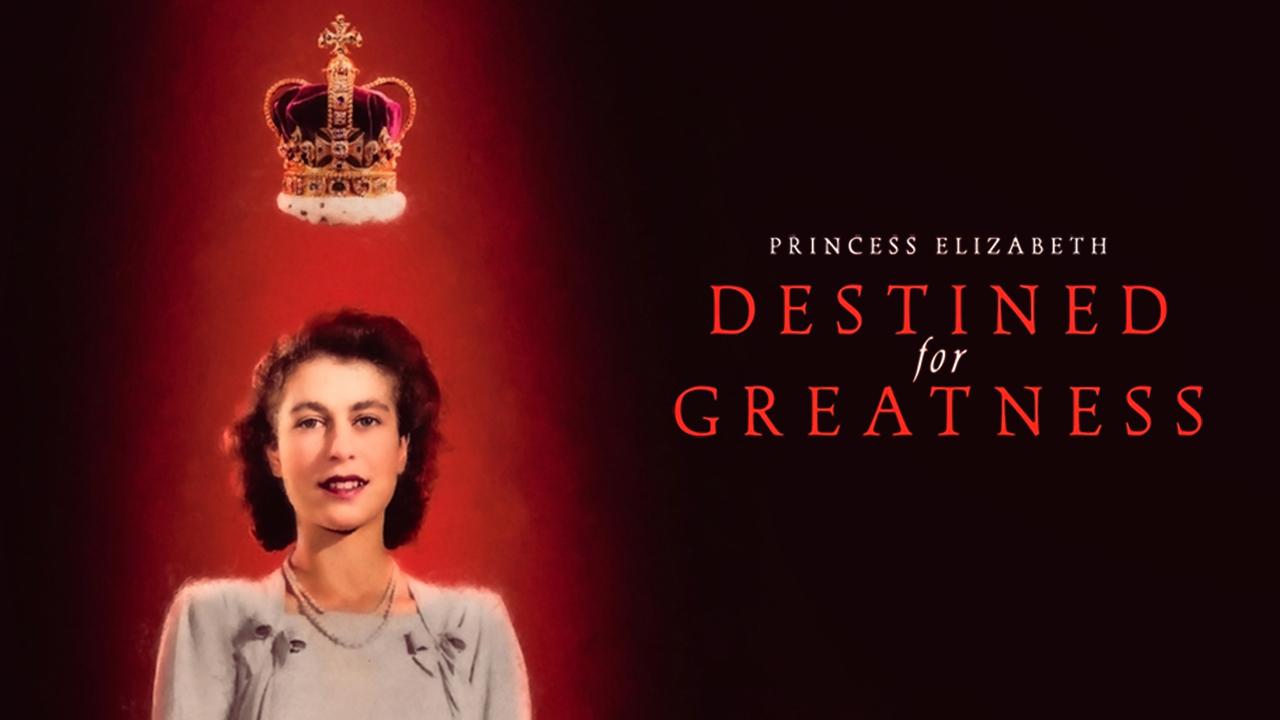 Watch Princess Elizabeth: Destined for Greatness Streaming Online on ...