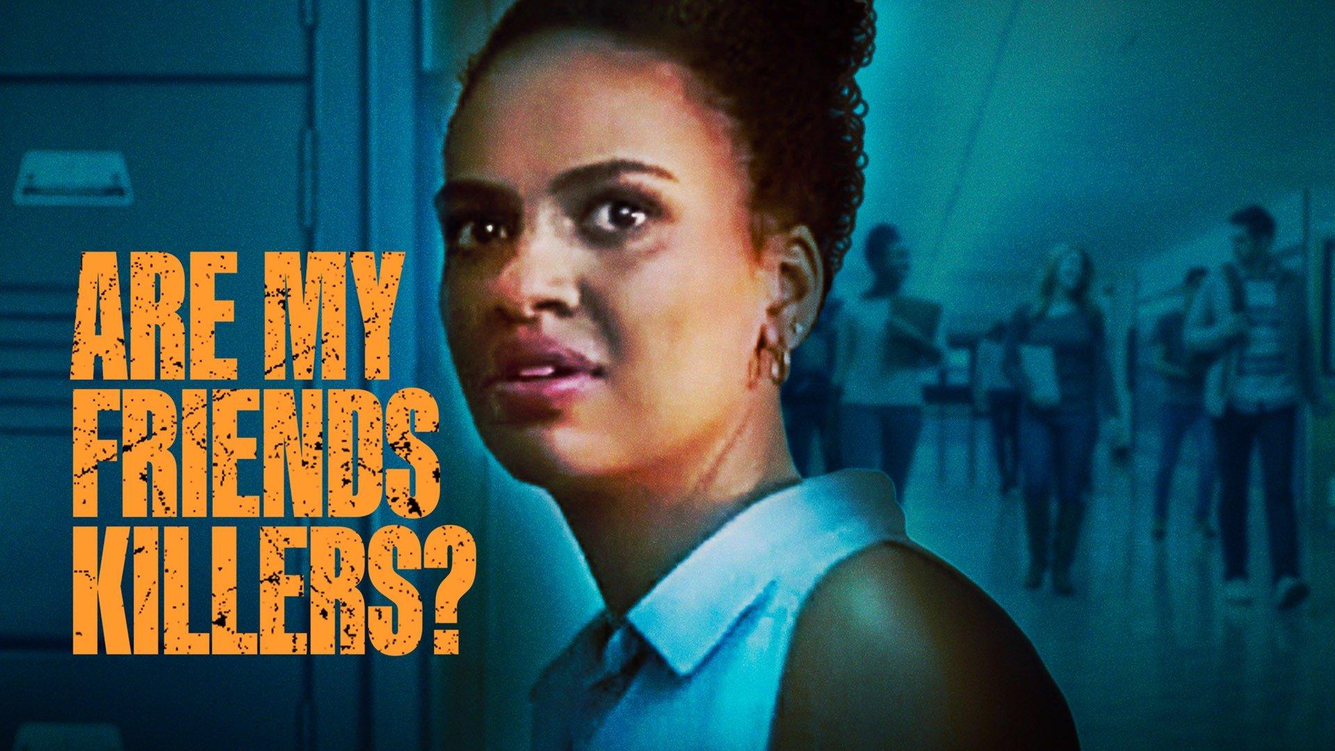 Are My Friends Killers?