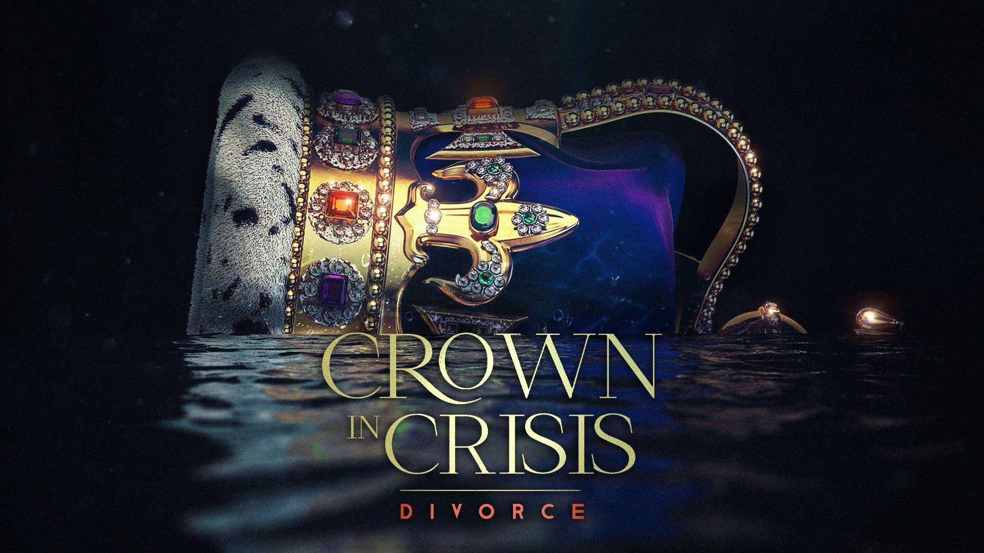 Watch Crown In Crisis Divorce Streaming Online On Philo Free Trial