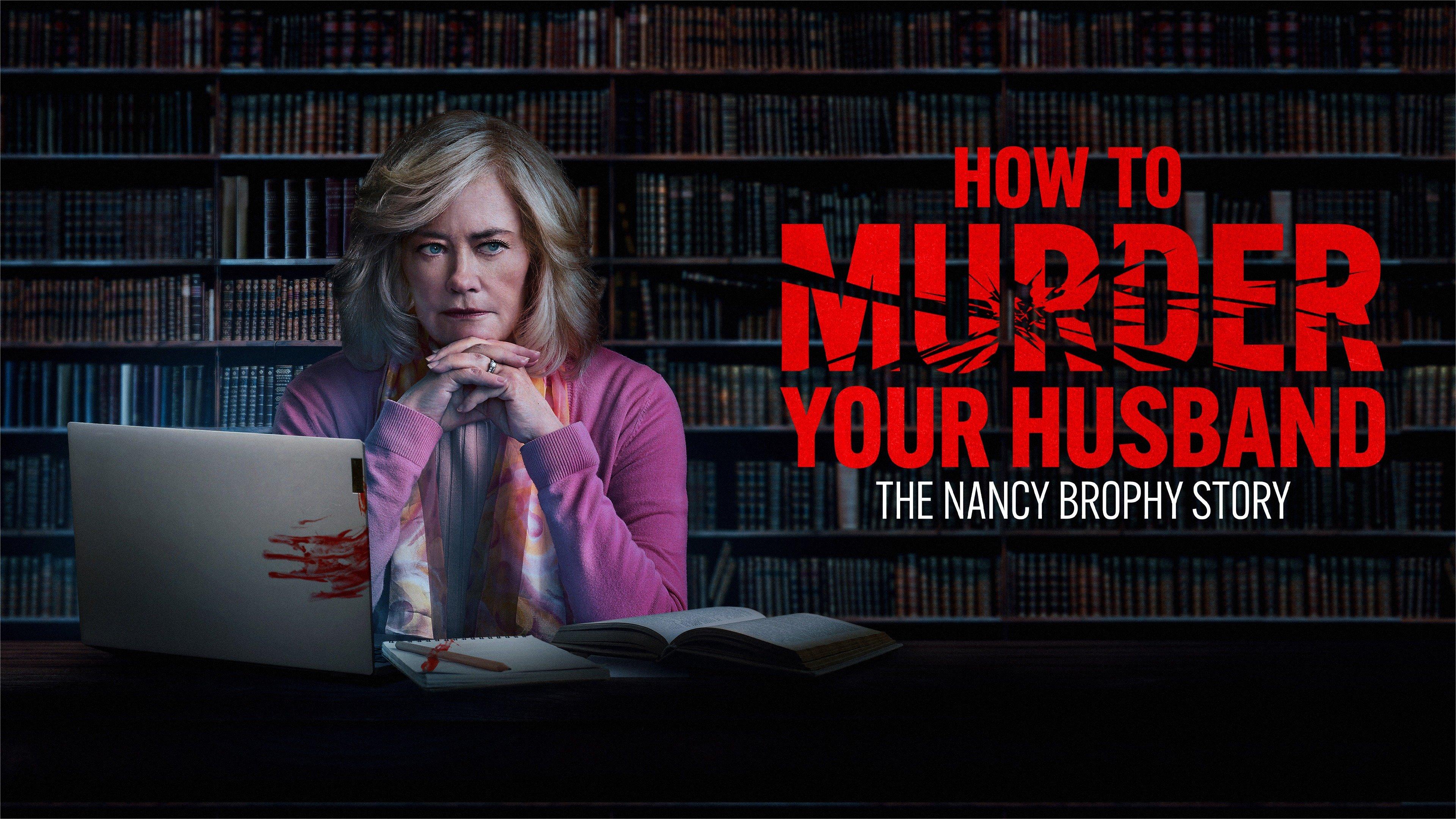 Watch How to Murder Your Husband: The Nancy Brophy Story Streaming Online on Philo (Free Trial)