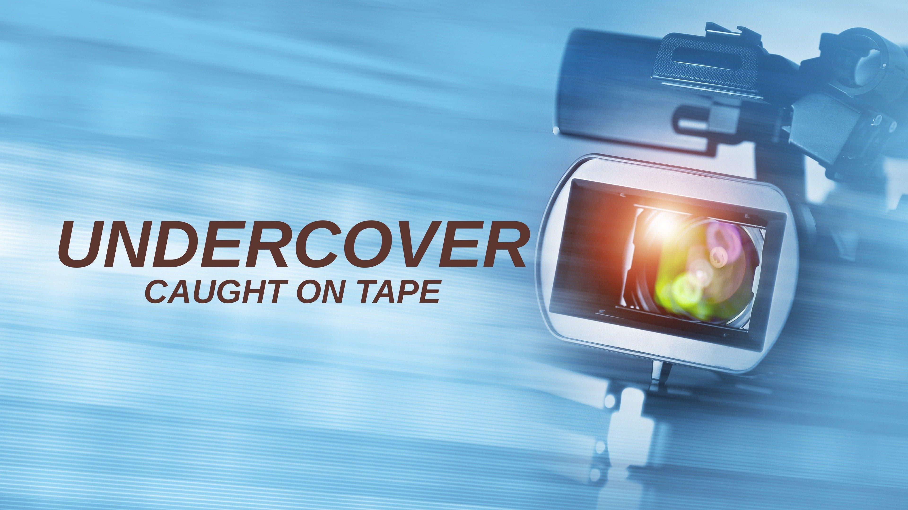 Watch Undercover: Caught on Tape Streaming Online on Philo (Free Trial)