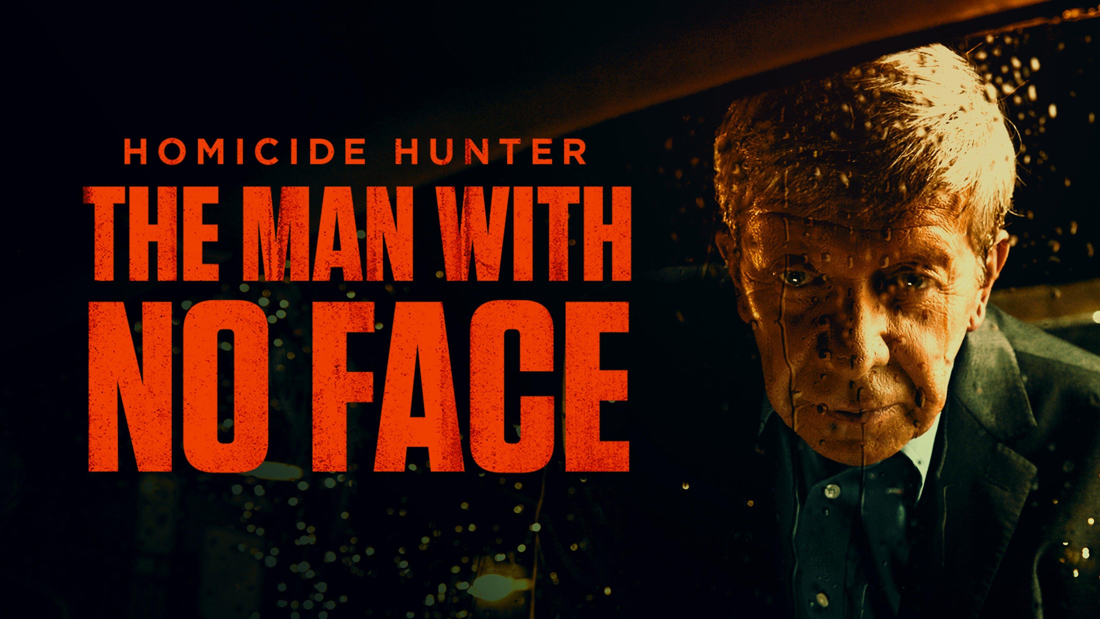 Watch Homicide Hunter: The Man With No Face Streaming Online on Philo ...