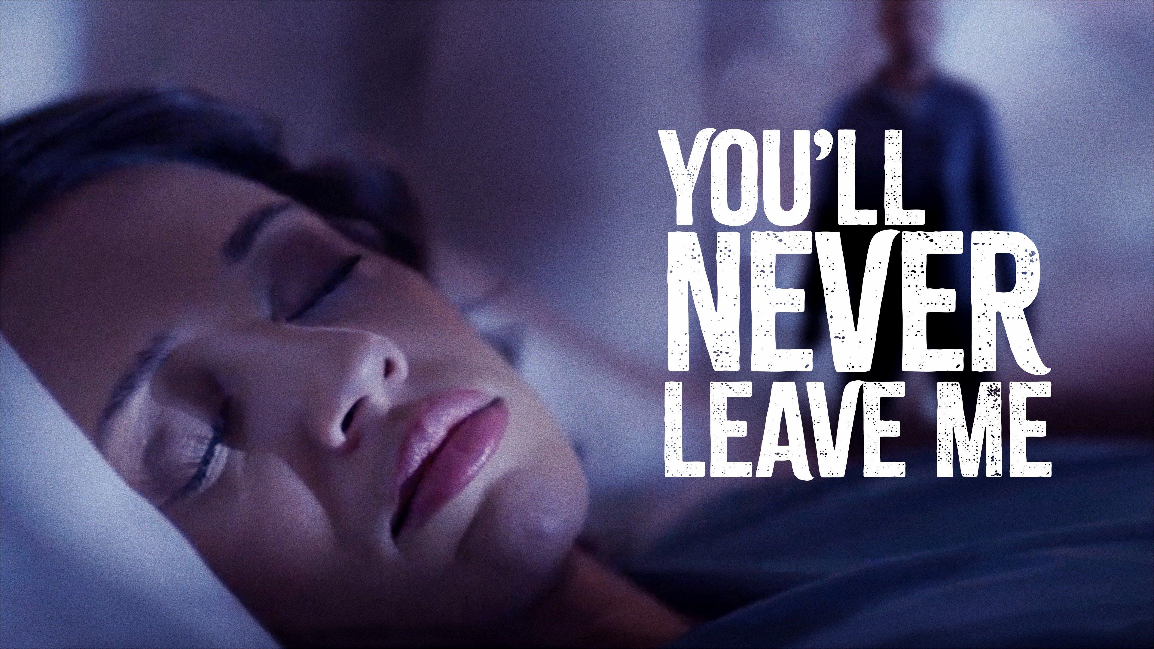 Watch You'll Never Leave Me Streaming Online on Philo (Free Trial)