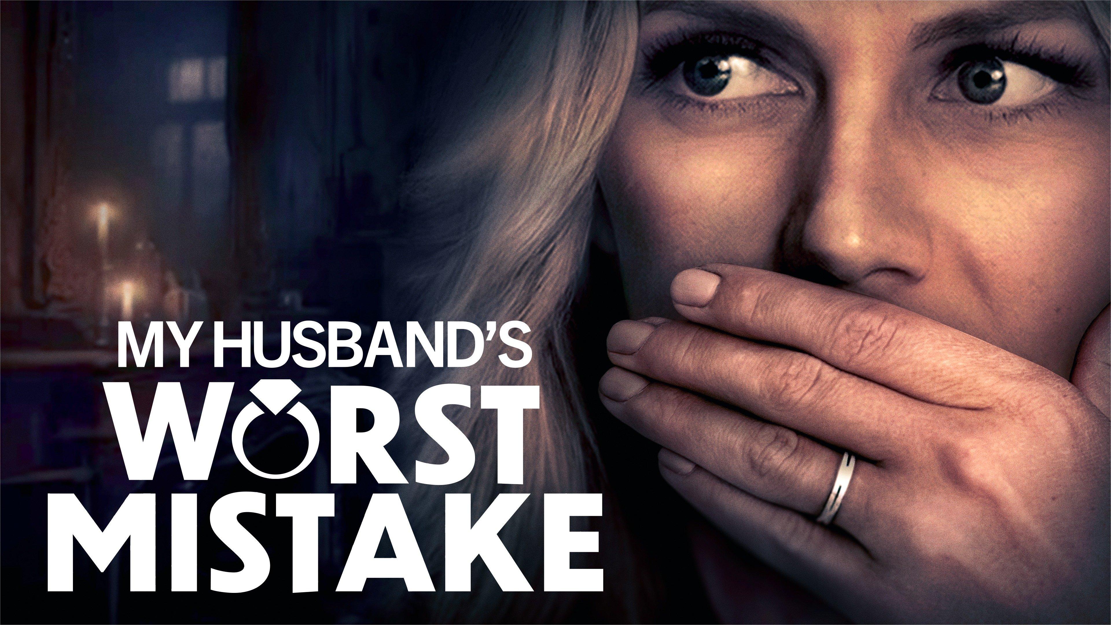 Watch My Husband's Worst Mistake Streaming Online on Philo (Free Trial)