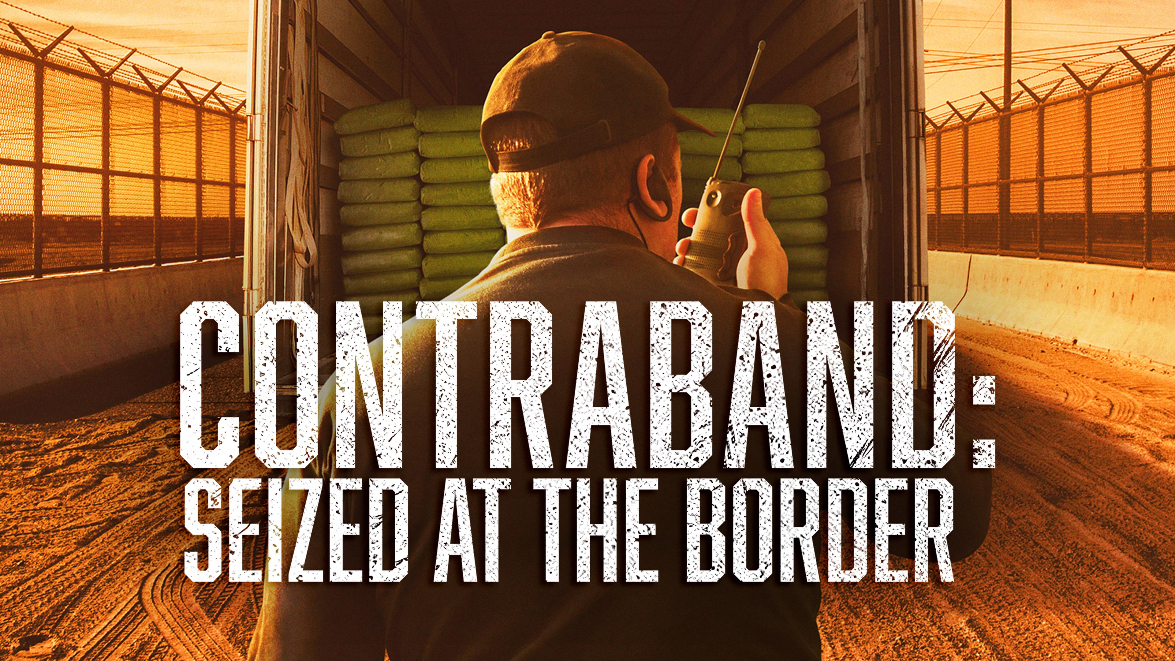 Watch Contraband: Seized at the Border Streaming Online on Philo (Free ...