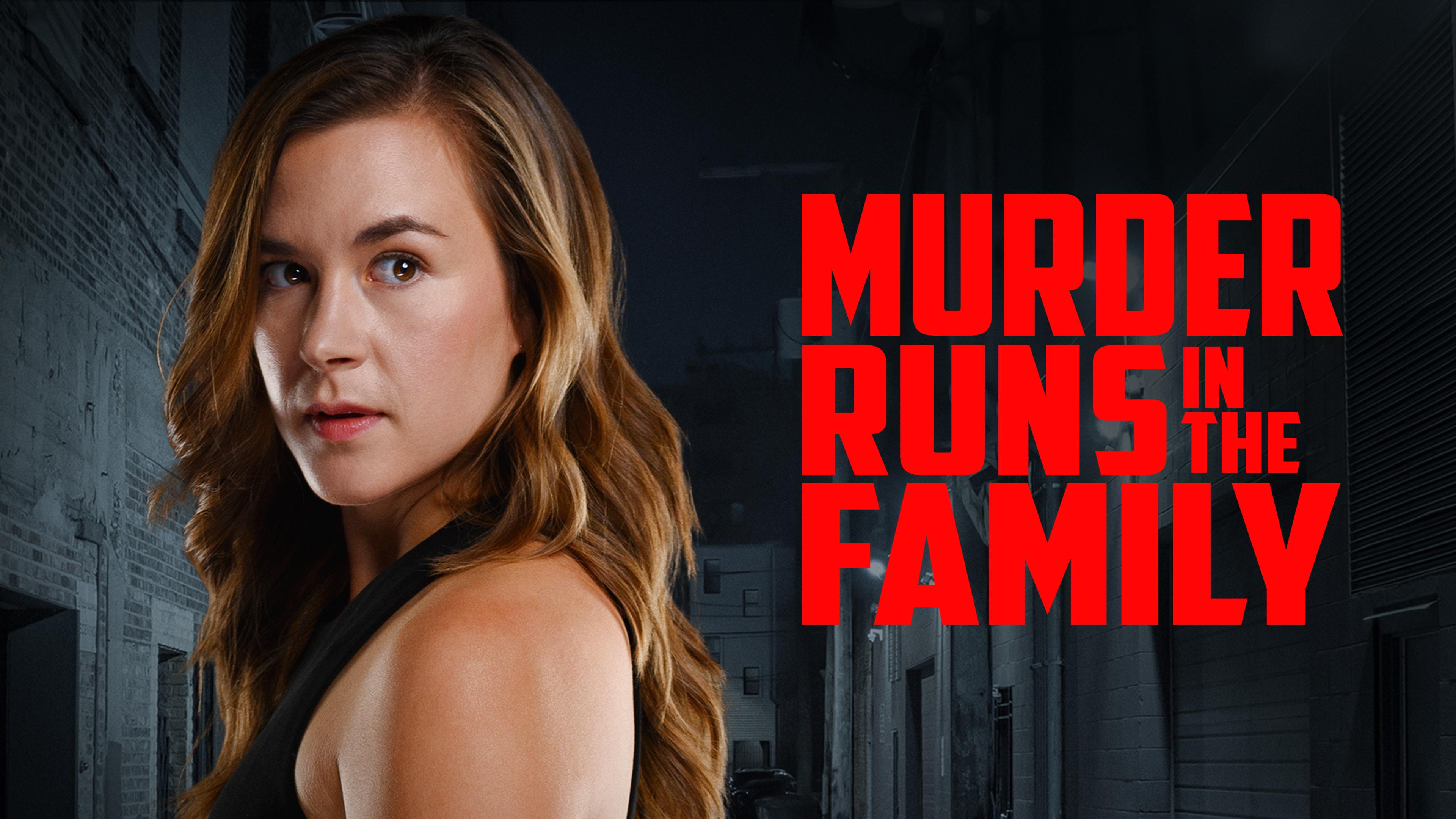 Watch Murder Runs in the Family Streaming Online on Philo (Free Trial)