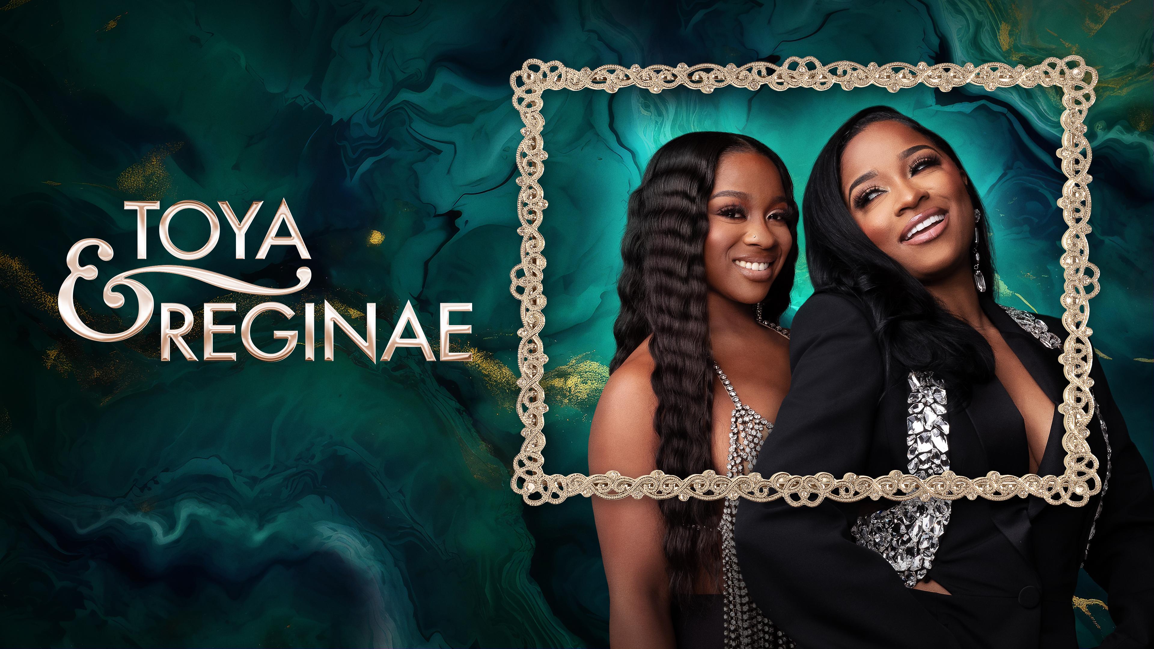 Watch Toya & Reginae Streaming Online on Philo (Free Trial)