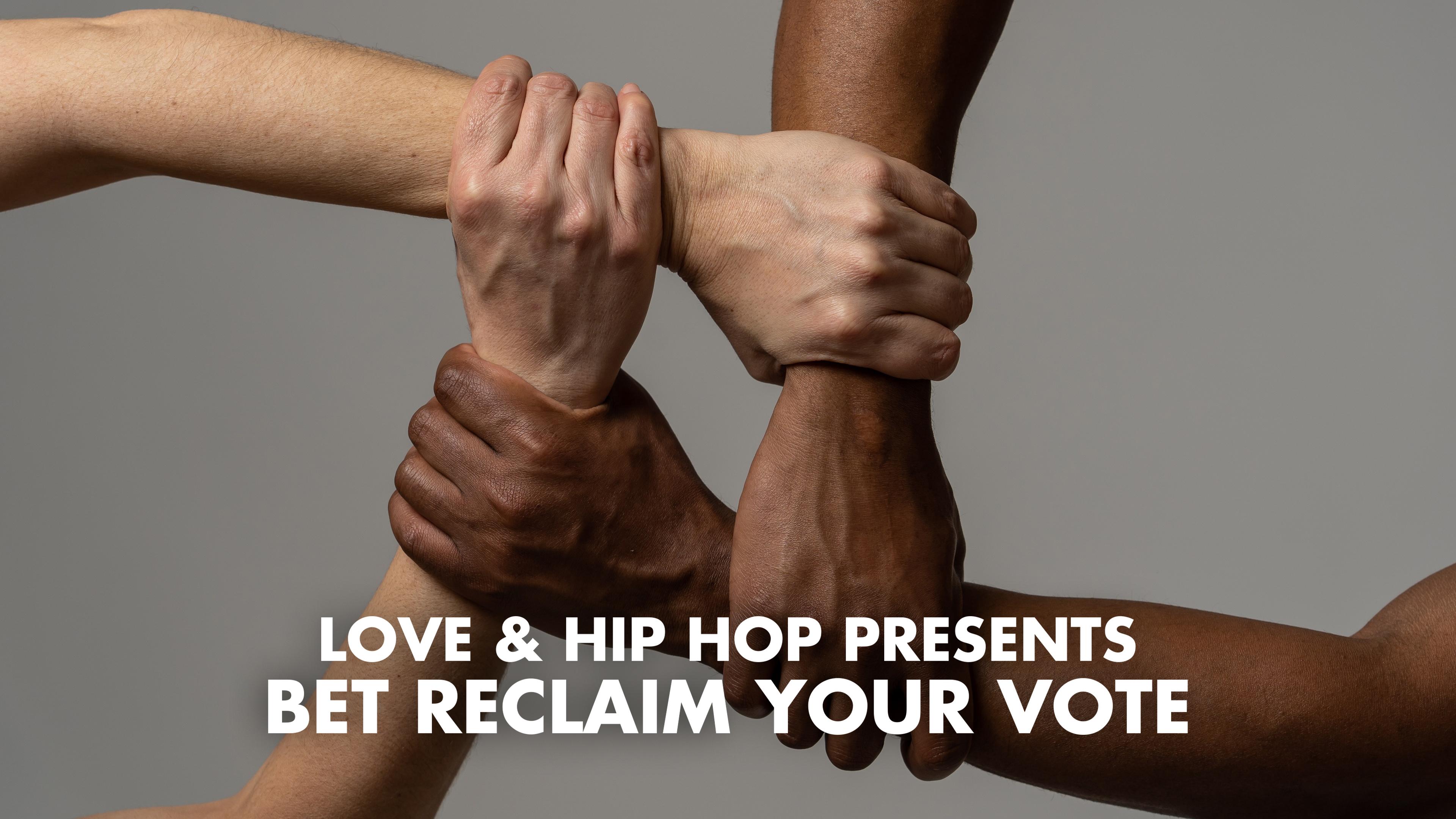 Watch Love & Hip Hop Presents BET Reclaim Your Vote Streaming Online on Philo (Free Trial)