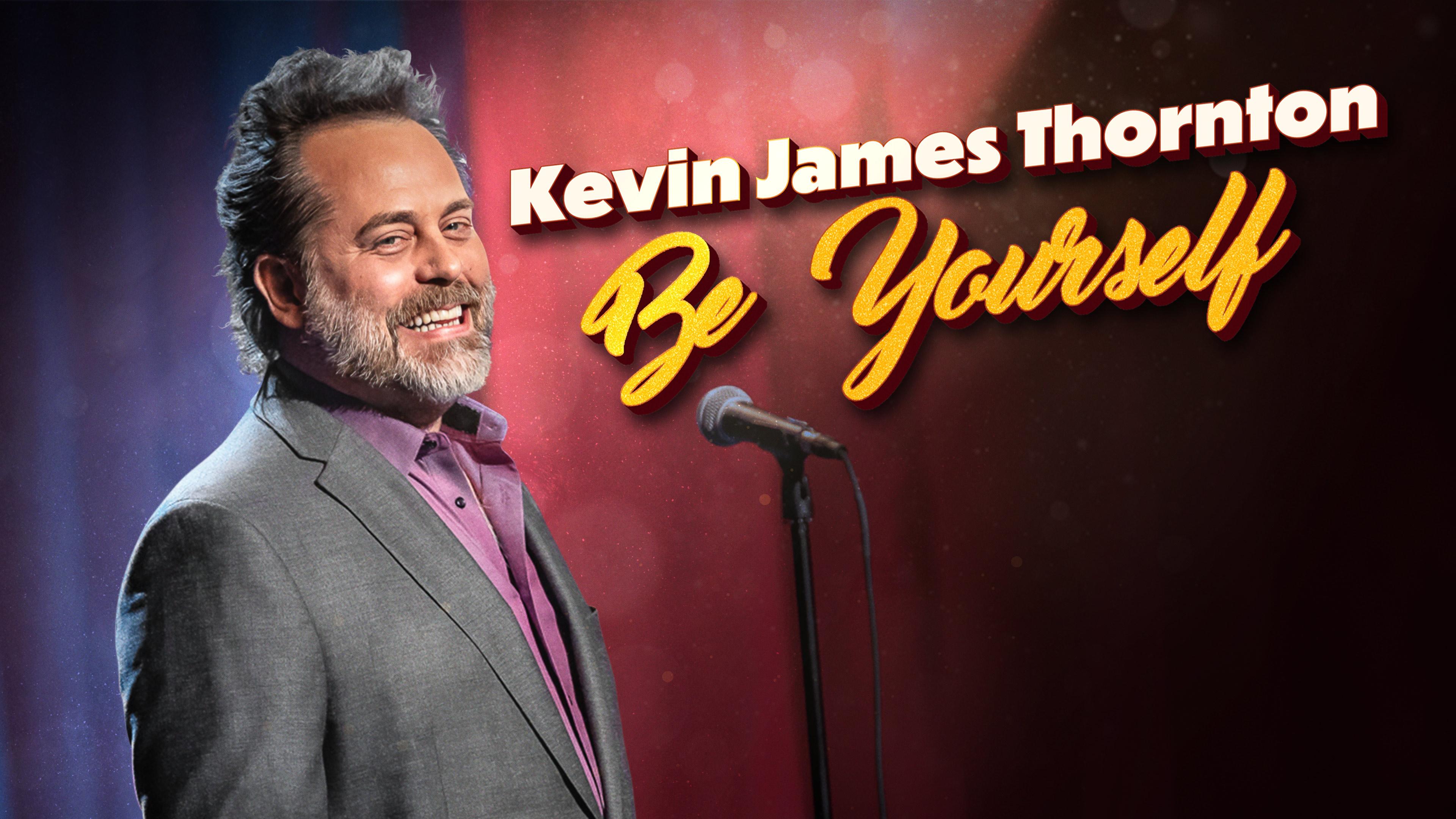 Watch Kevin James Thornton: Be Yourself Streaming Online on Philo (Free ...