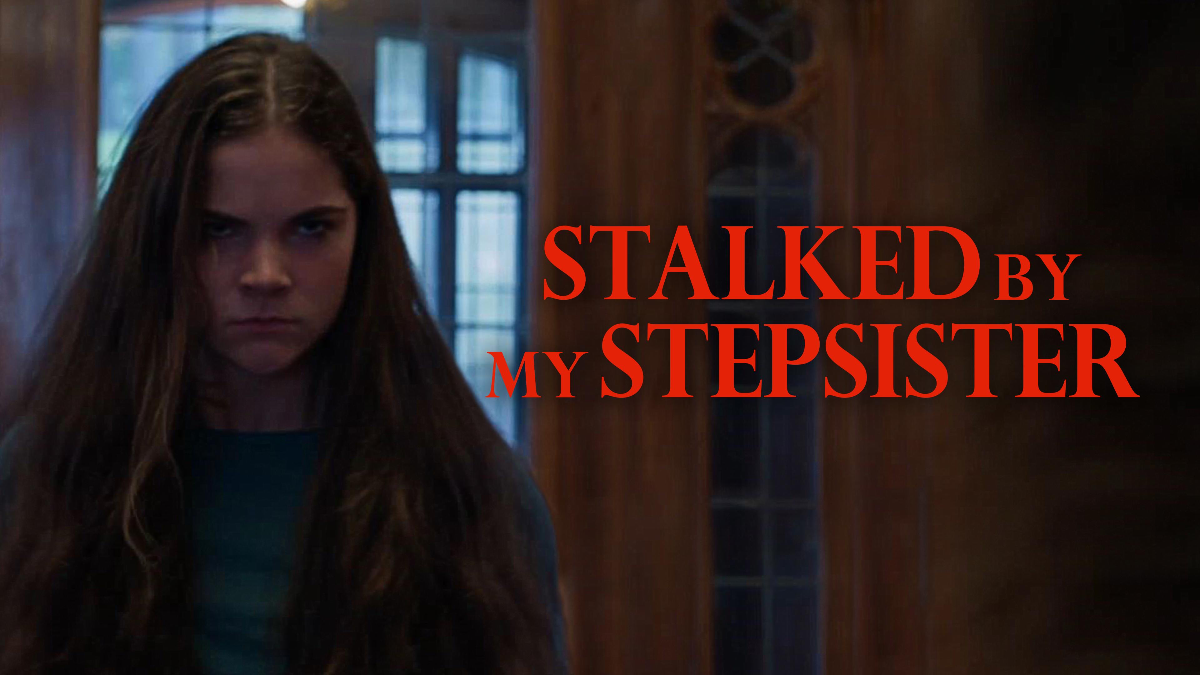 Watch Stalked By My Stepsister Streaming Online On Philo Free Trial 