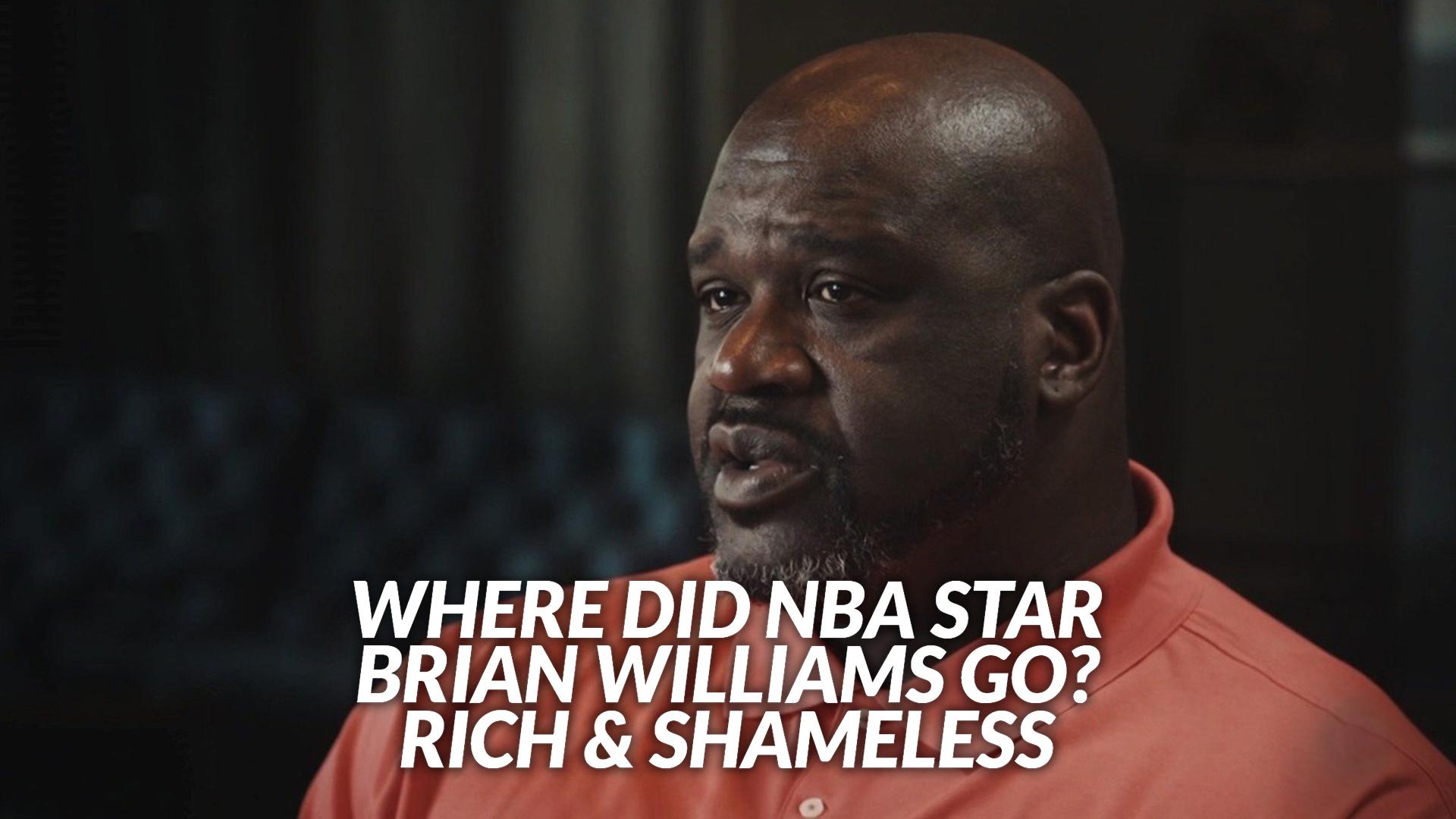 Watch Where Did NBA Star Brian Williams Go?: Rich & Shameless Streaming ...